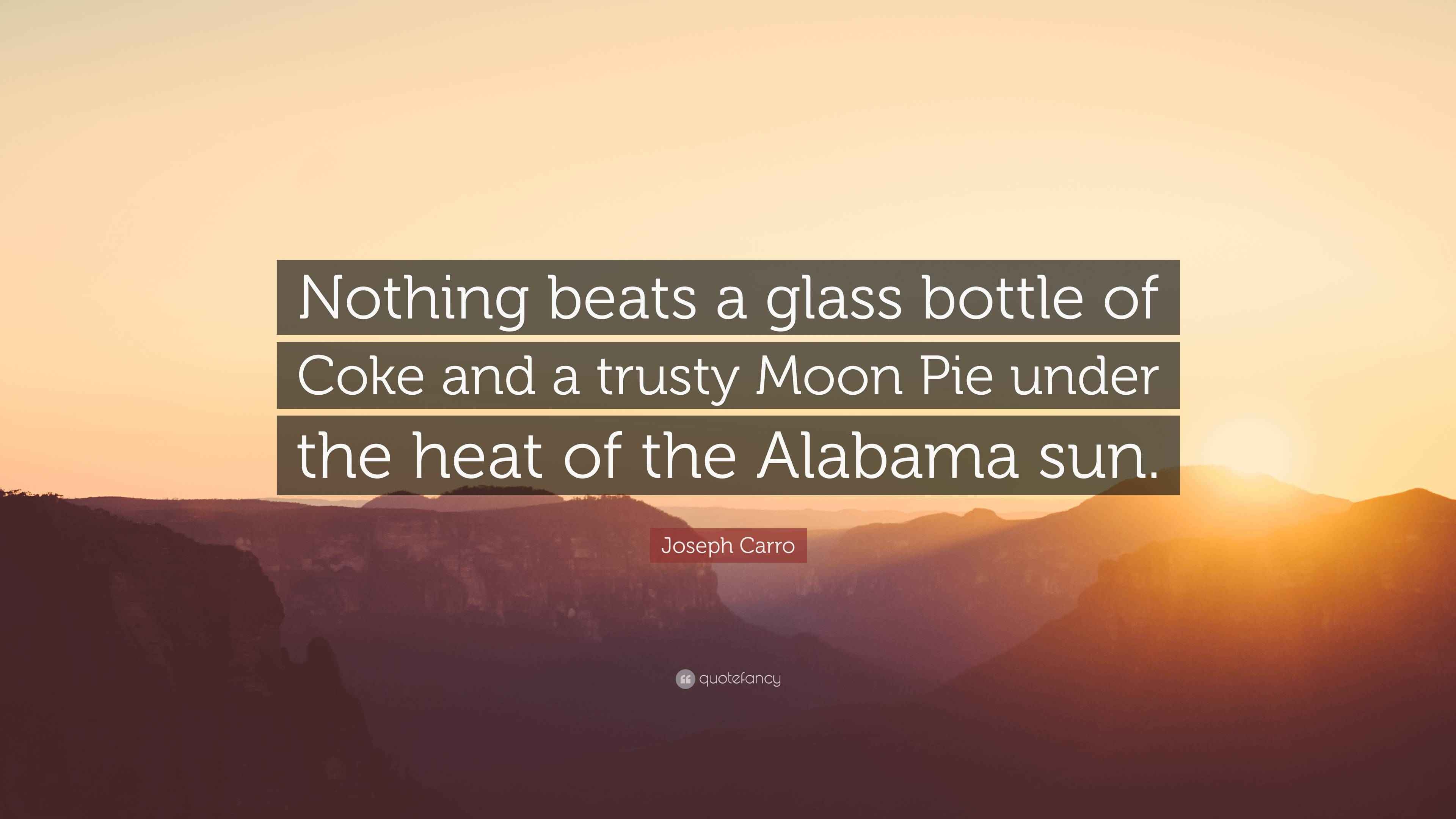 Joseph Carro Quote: “Nothing beats a glass bottle of Coke and a trusty ...