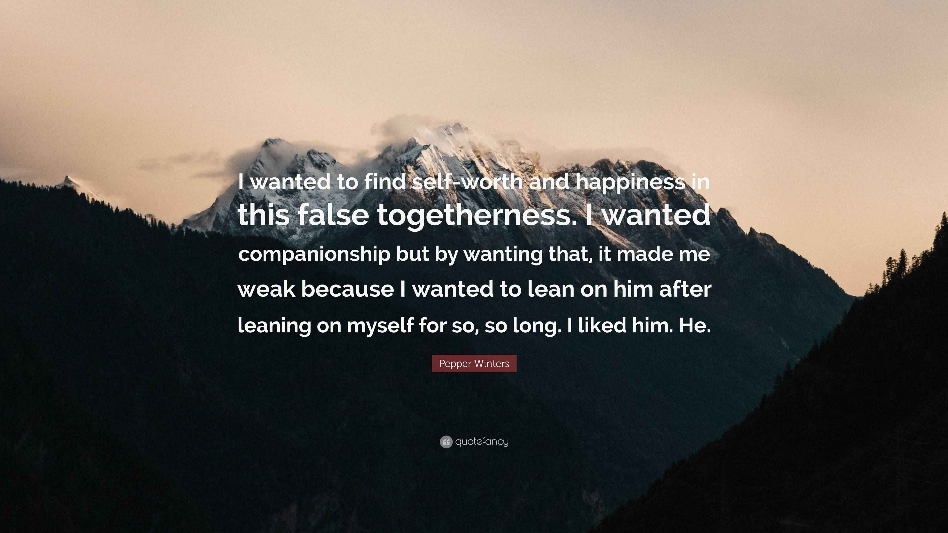Pepper Winters Quote: “I wanted to find self-worth and happiness in ...