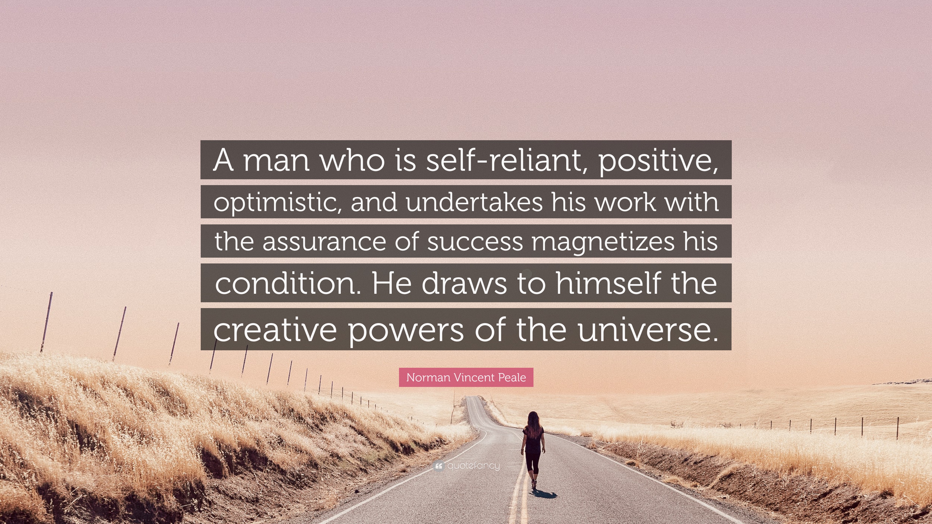 Norman Vincent Peale Quote: “A man who is self-reliant, positive ...