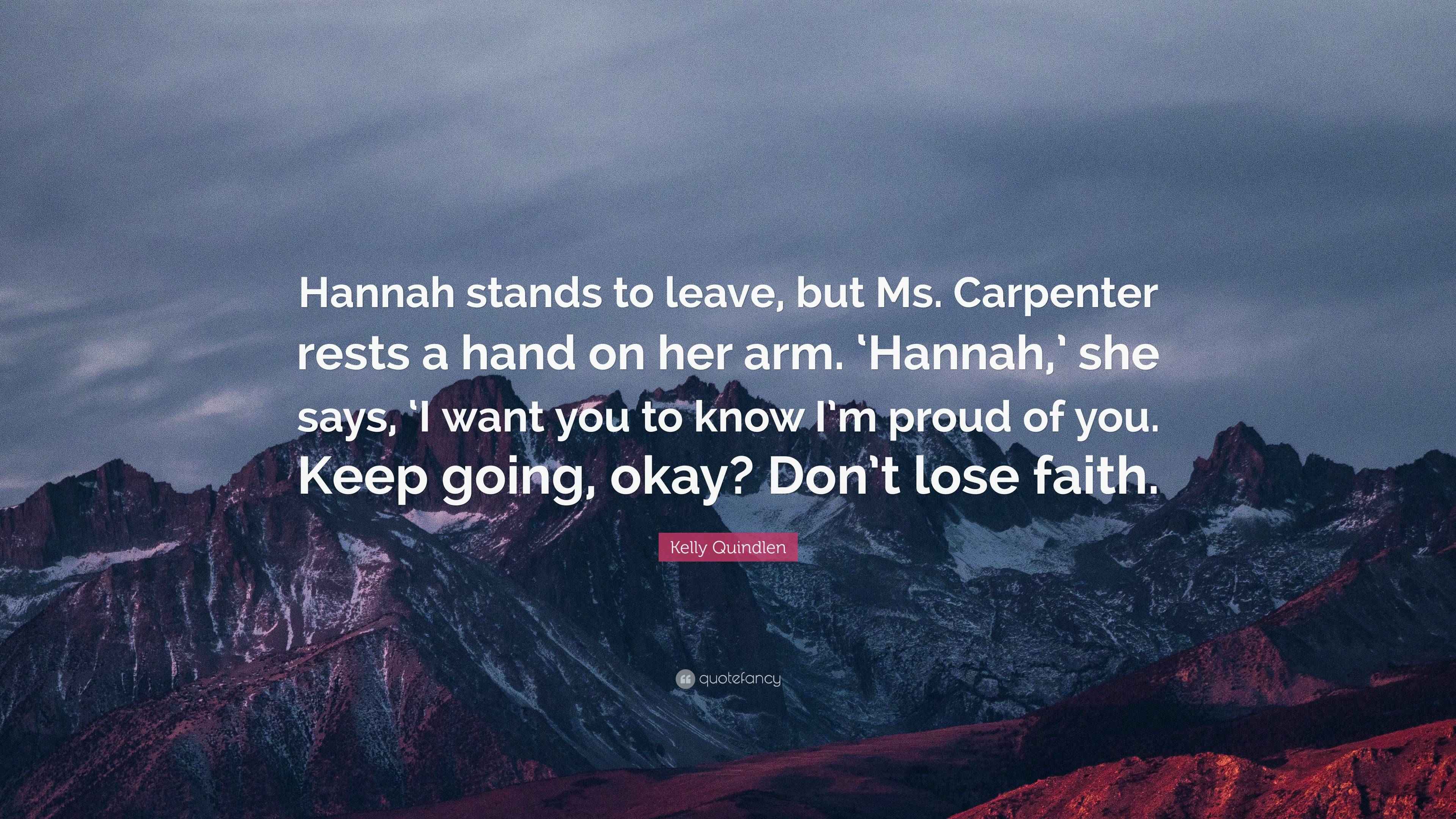 Kelly Quindlen Quote: “Hannah stands to leave, but Ms. Carpenter rests ...