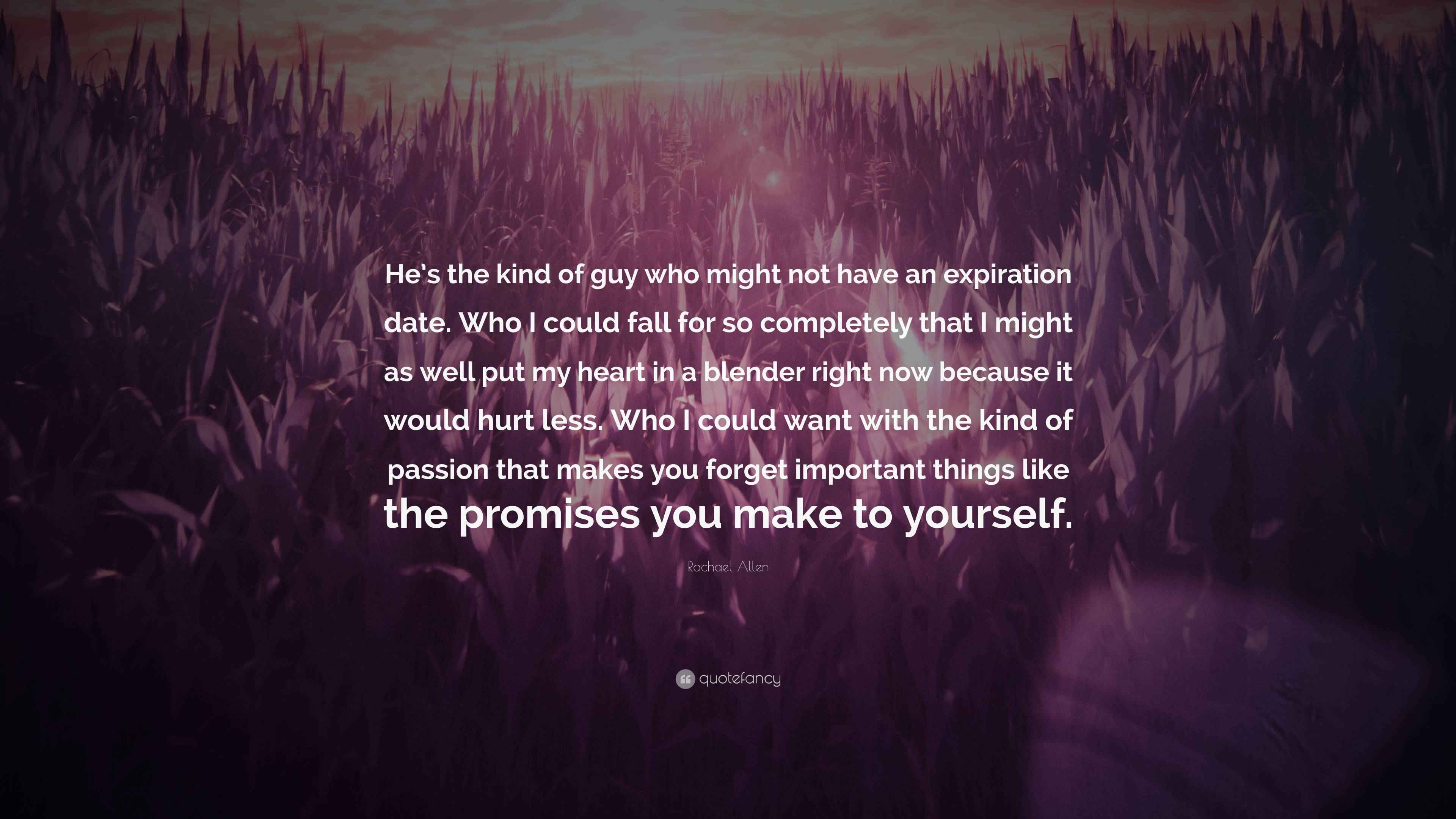 Rachael Allen Quote: “He’s the kind of guy who might not have an ...