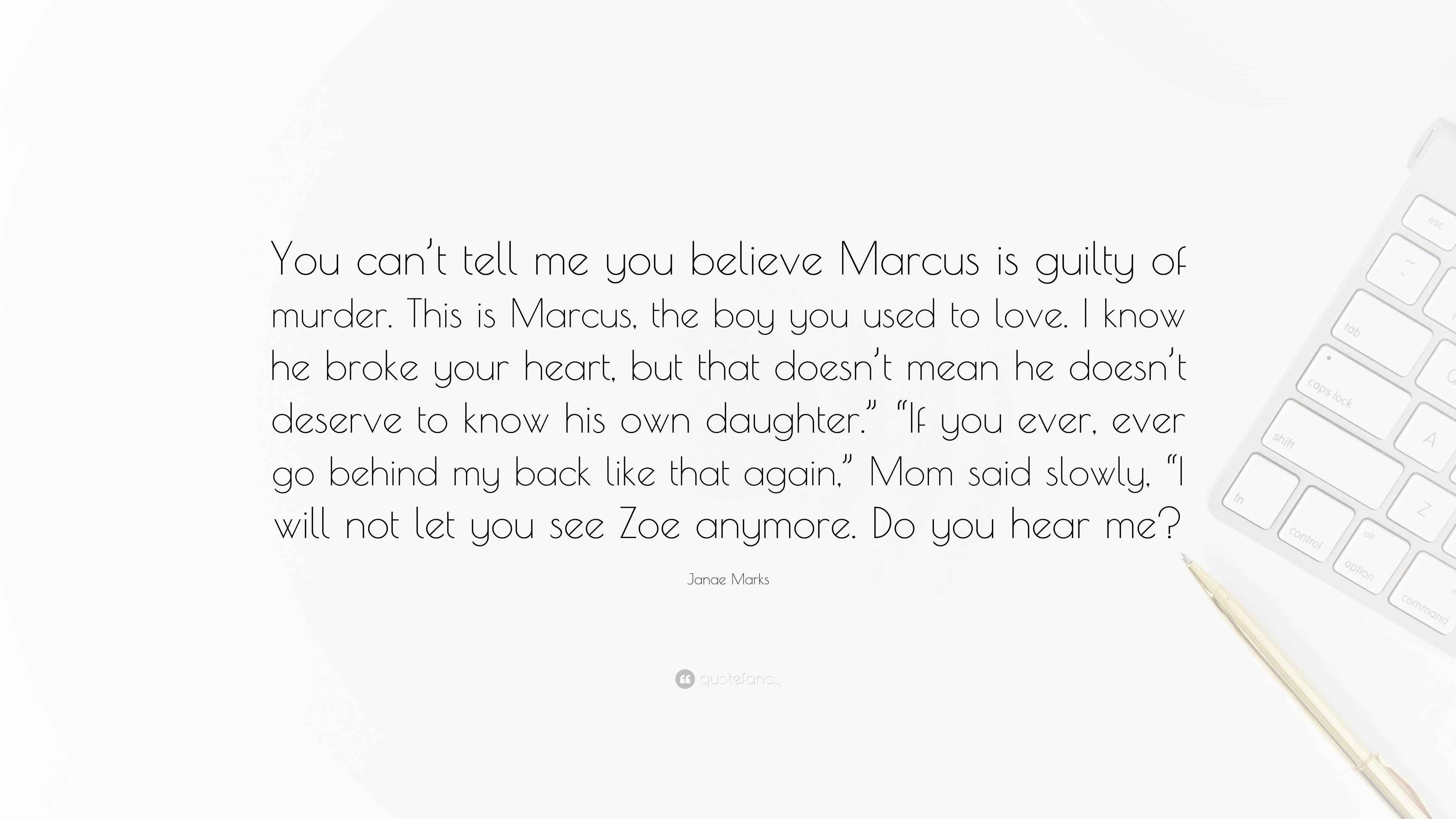 Janae Marks Quote: “You can’t tell me you believe Marcus is guilty of ...
