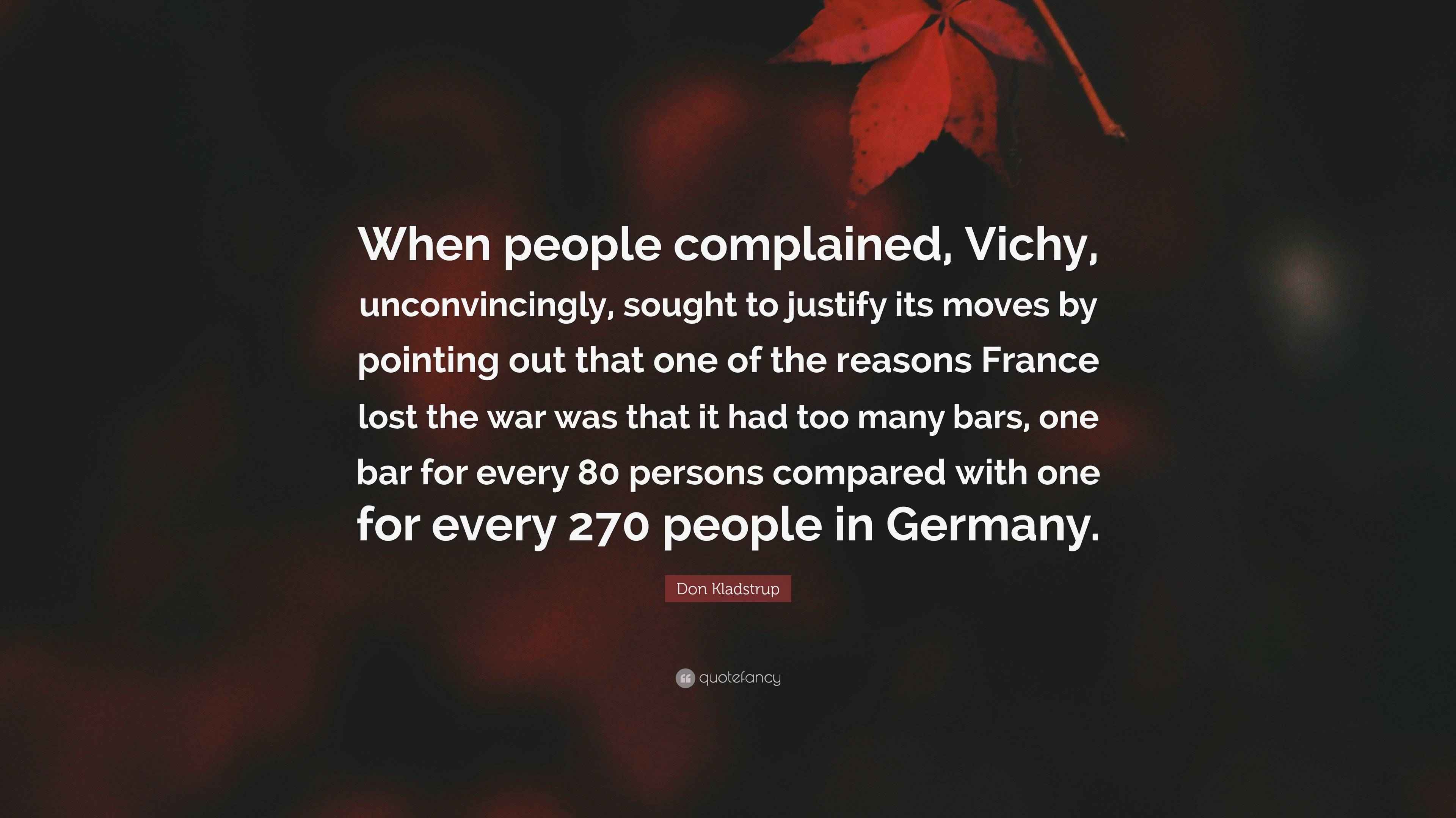 Don Kladstrup Quote: “When people complained, Vichy, unconvincingly ...