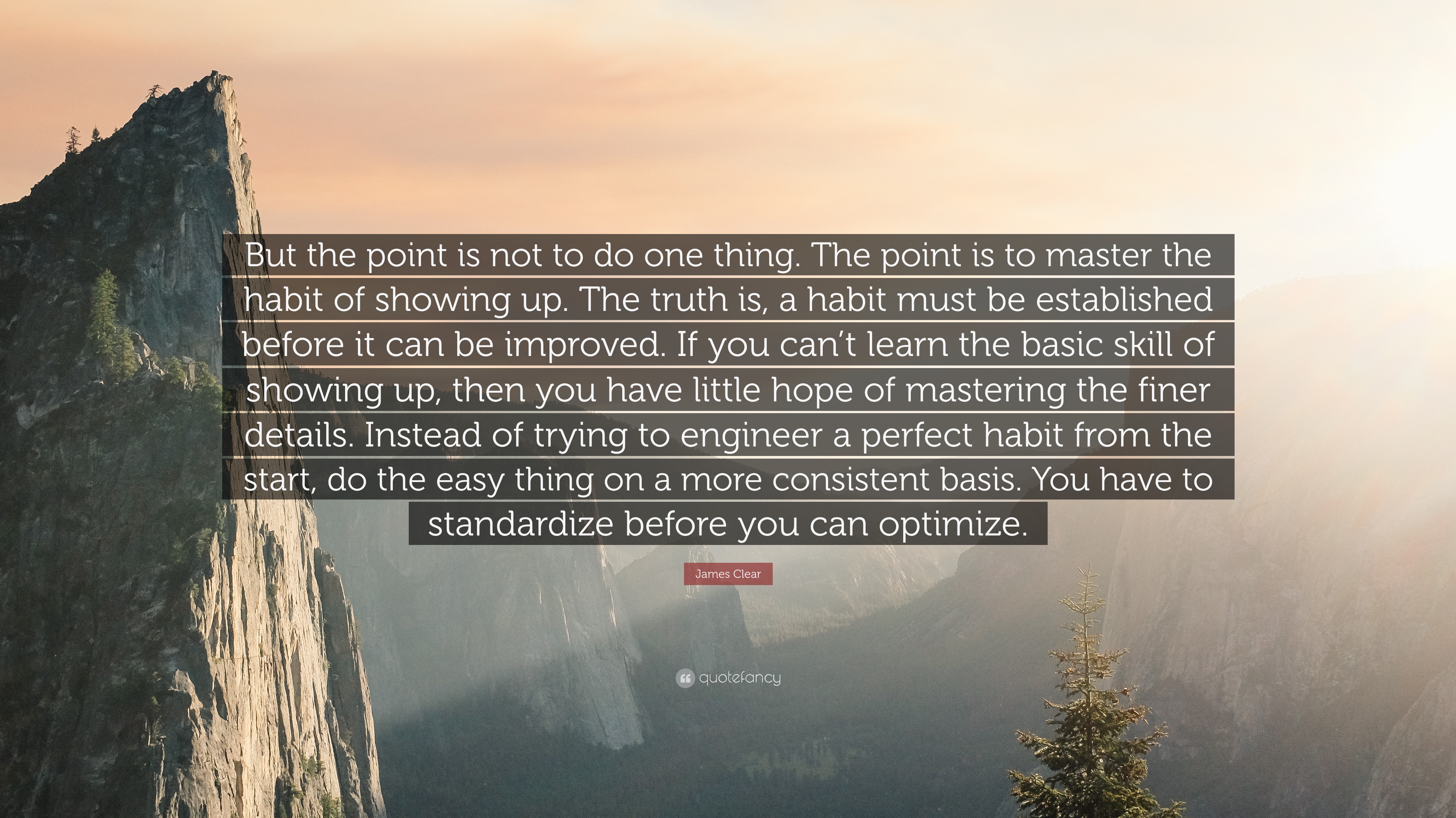 James Clear Quote: “But the point is not to do one thing. The point is ...