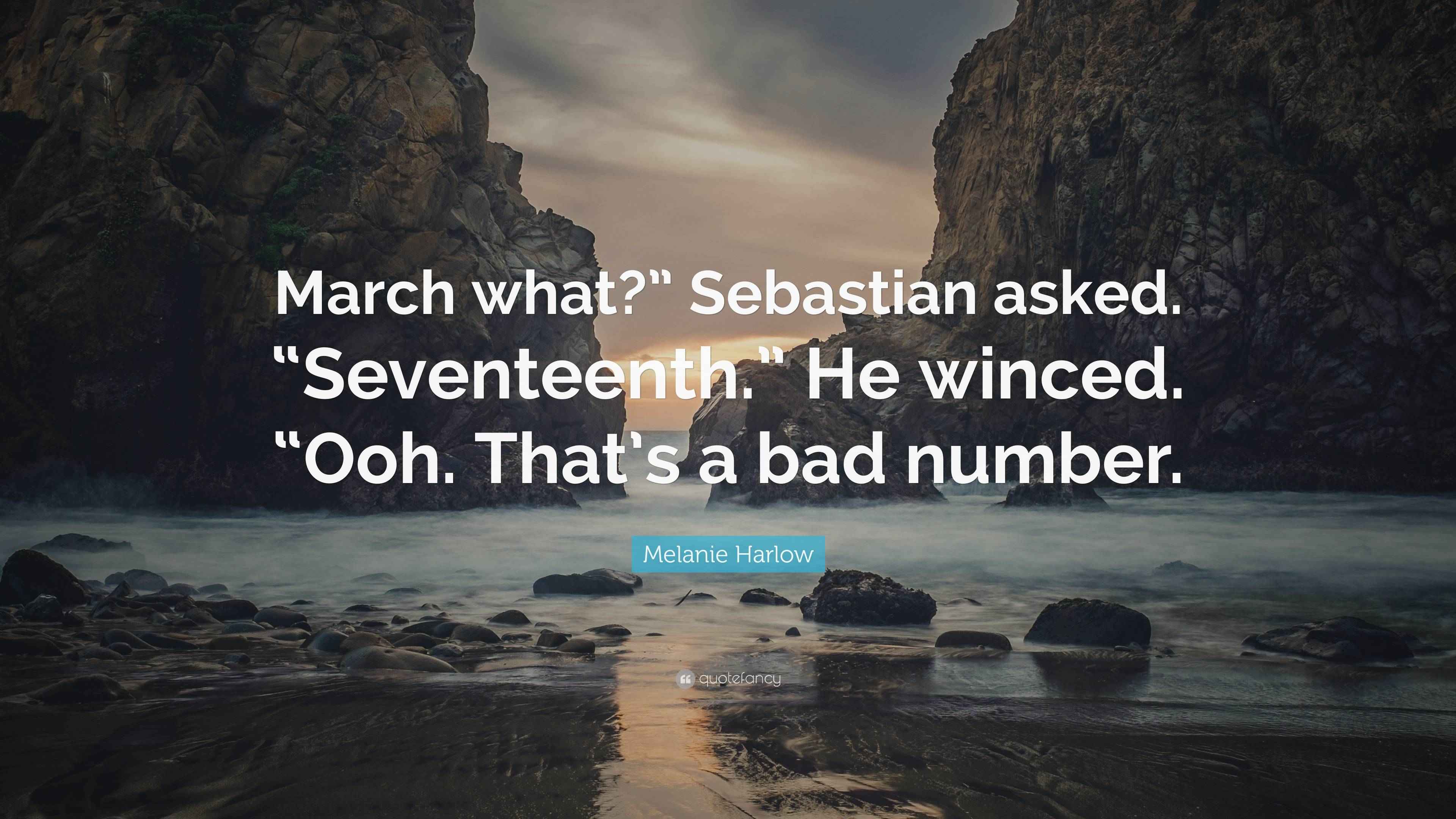 Melanie Harlow Quote: “March what?” Sebastian asked. “Seventeenth.” He ...