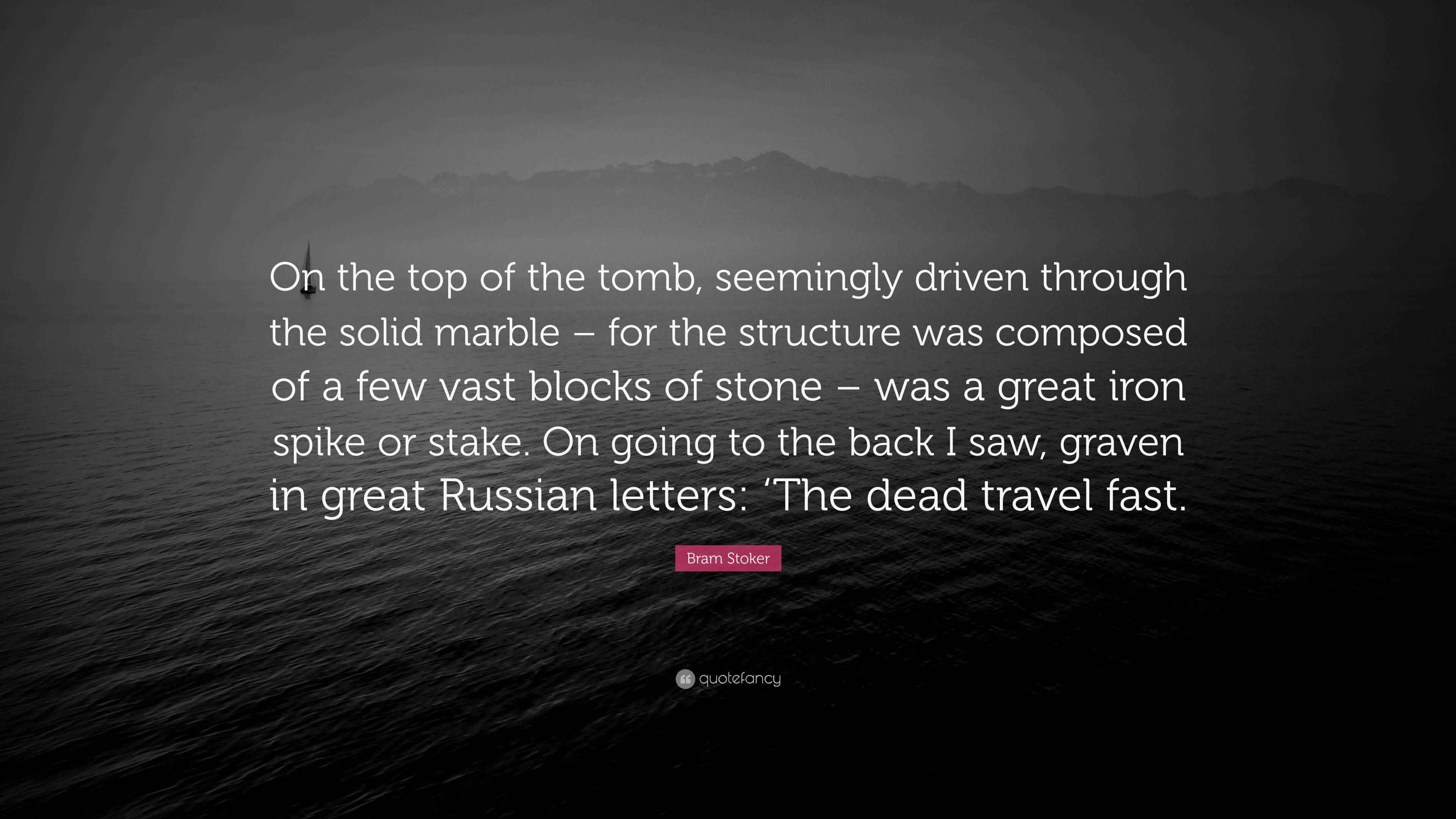Bram Stoker Quote: “On the top of the tomb, seemingly driven through ...
