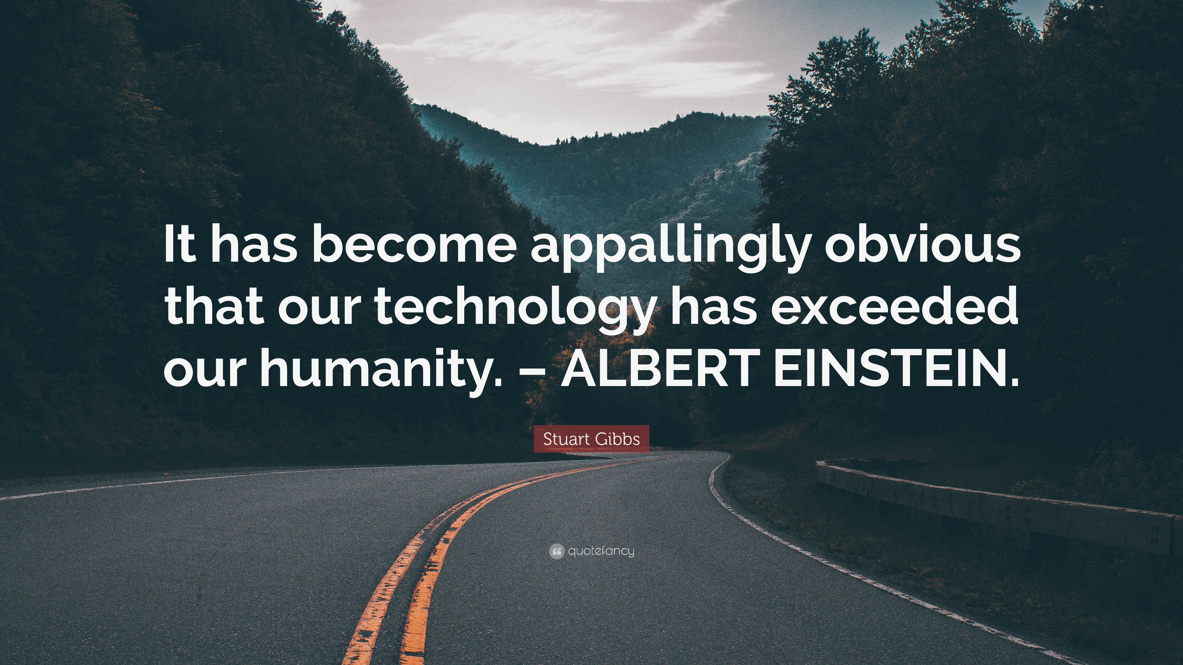 Stuart Gibbs Quote: “It has become appallingly obvious that our ...