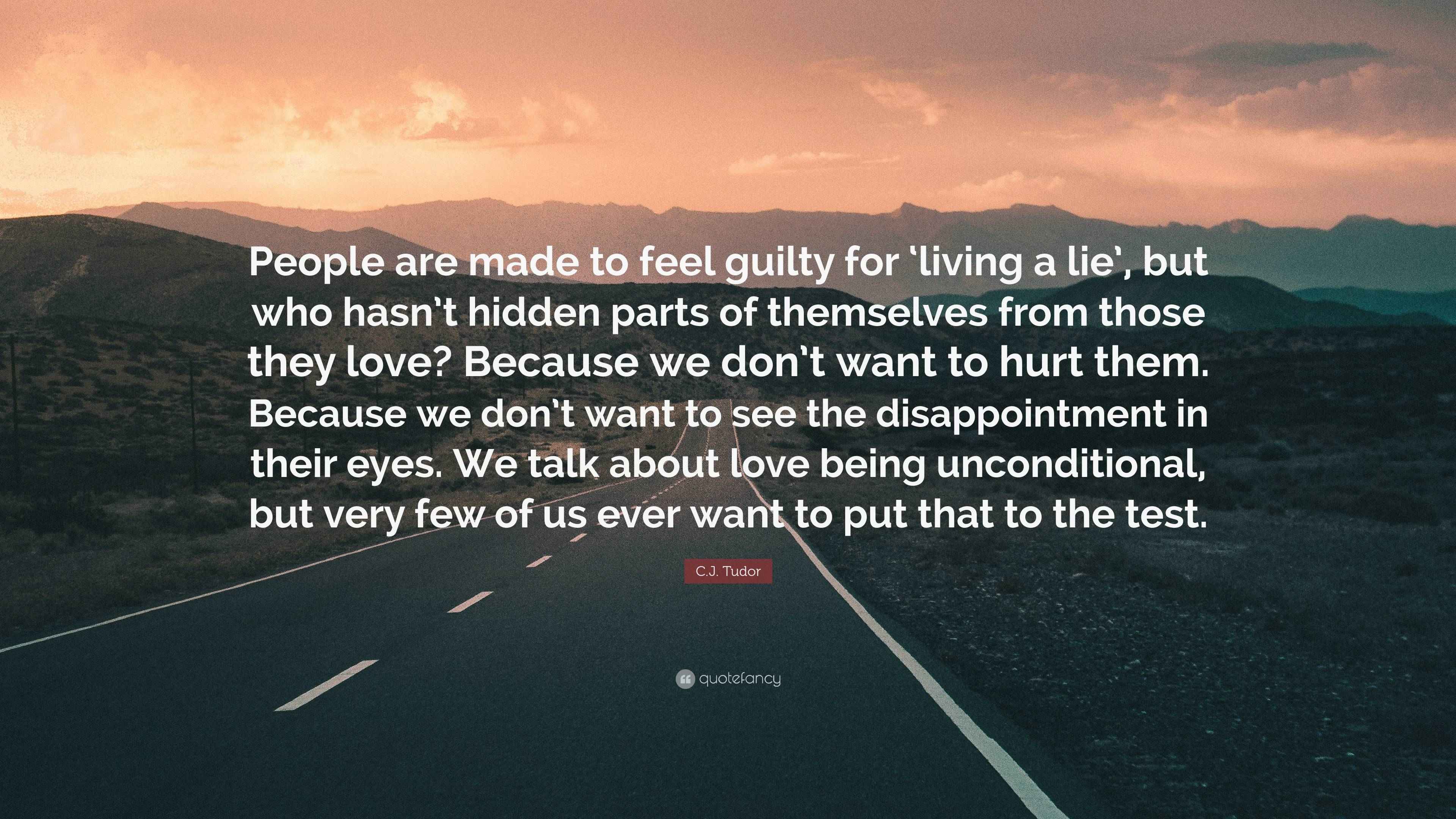 C.J. Tudor Quote: “People are made to feel guilty for ‘living a lie ...