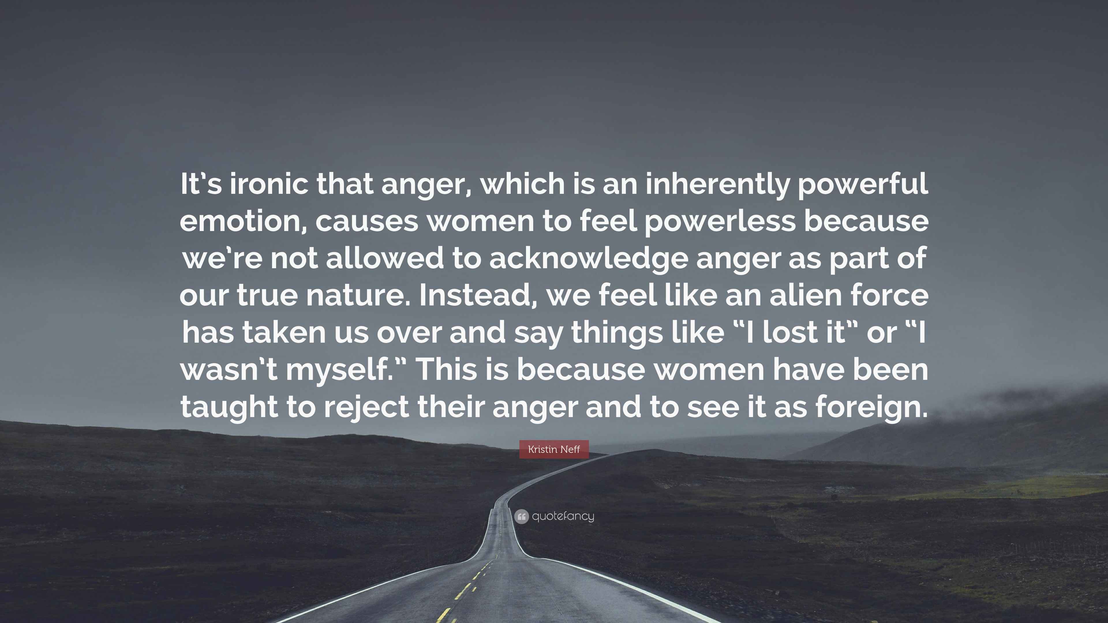 Kristin Neff Quote: “It’s ironic that anger, which is an inherently ...