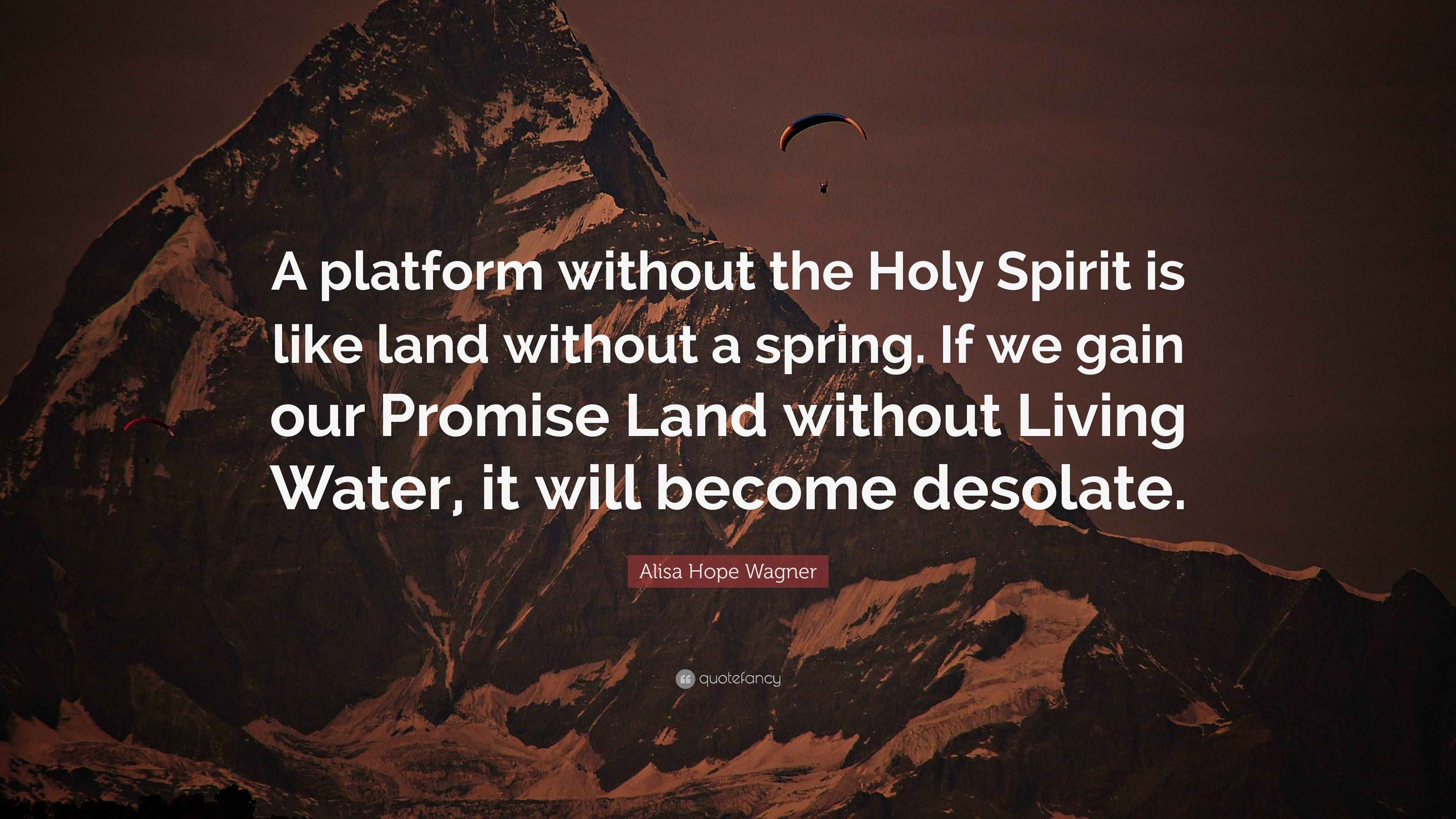 Alisa Hope Wagner Quote: “A platform without the Holy Spirit is like ...