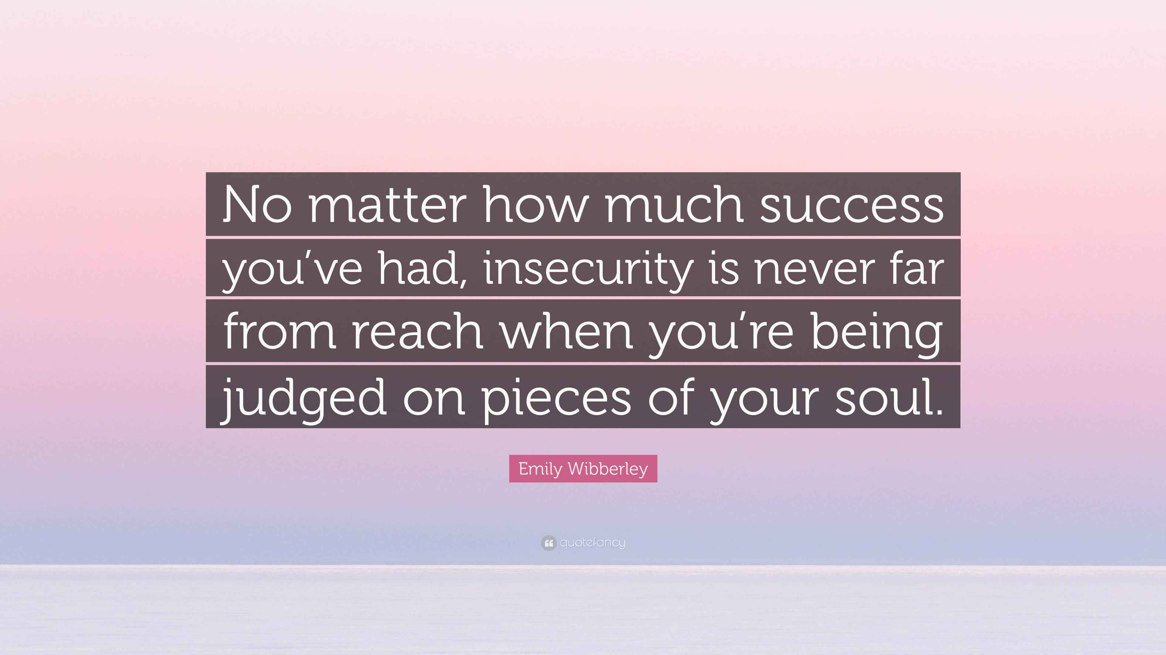 Emily Wibberley Quote: “No matter how much success you’ve had ...