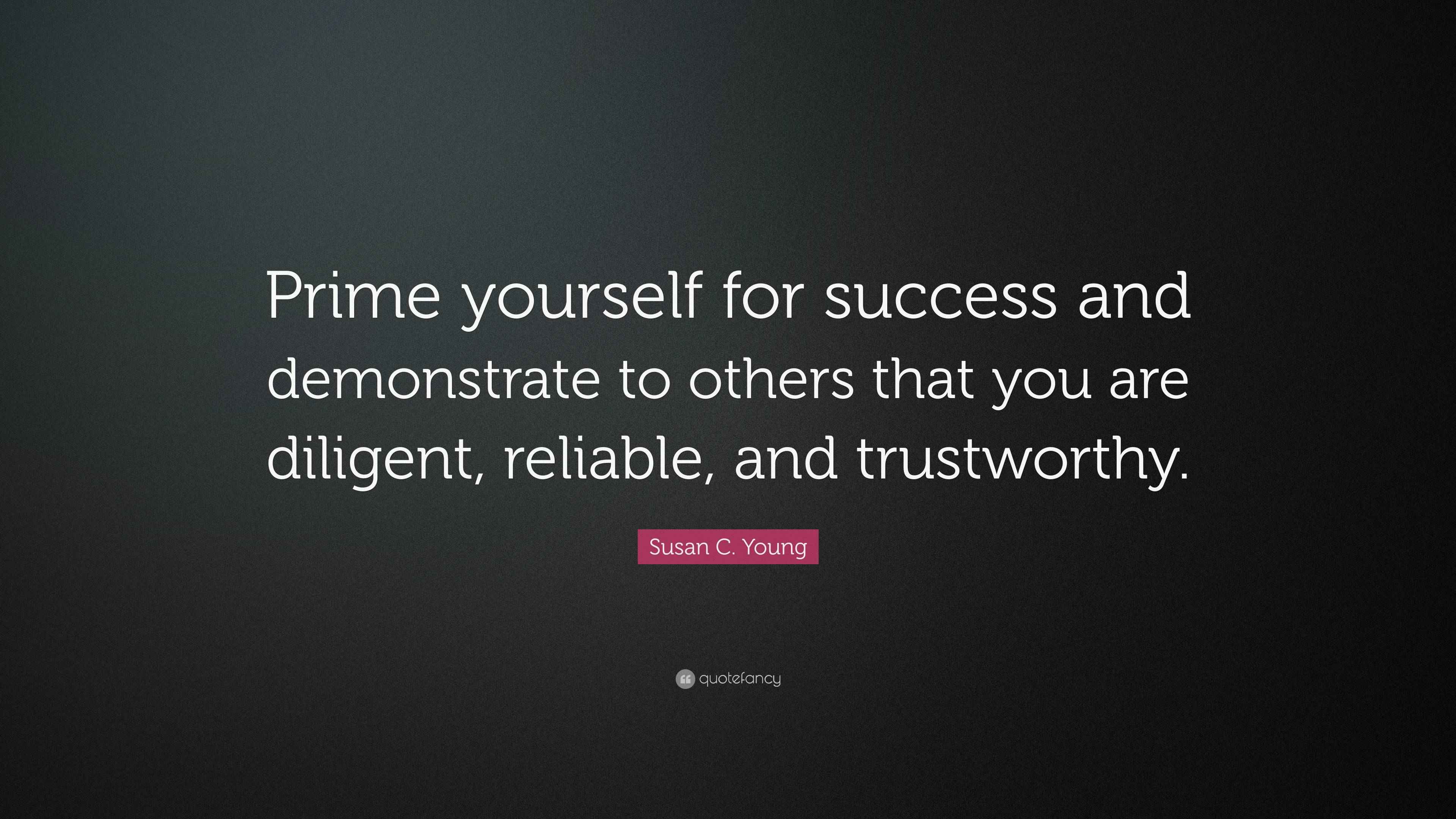 Susan C. Young Quote: “Prime yourself for success and demonstrate to ...