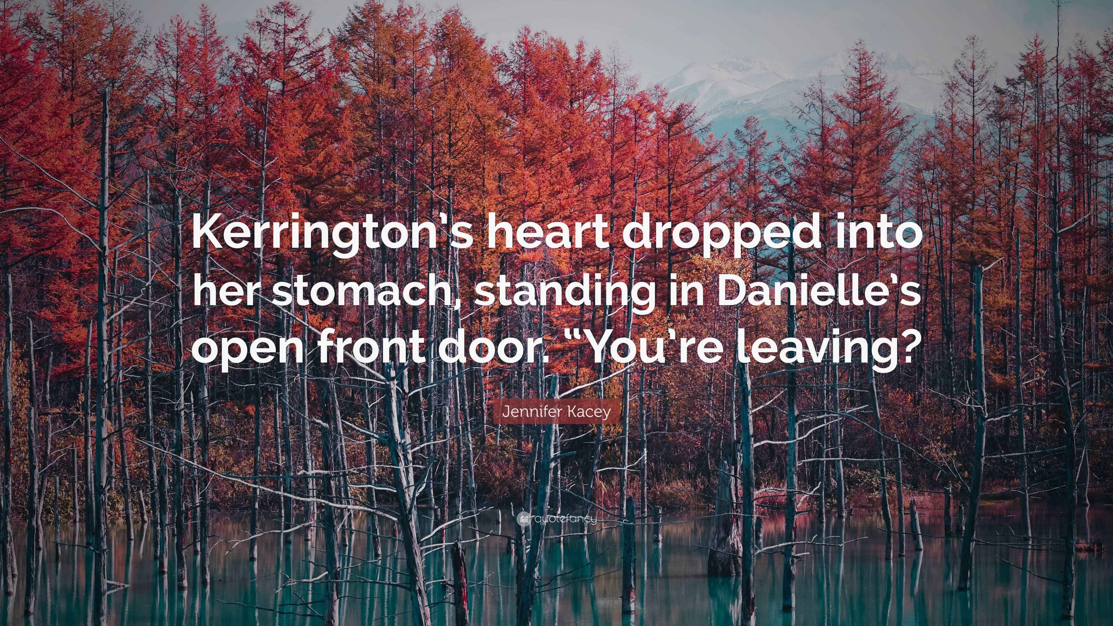 Jennifer Kacey Quote: “Kerrington’s heart dropped into her stomach ...