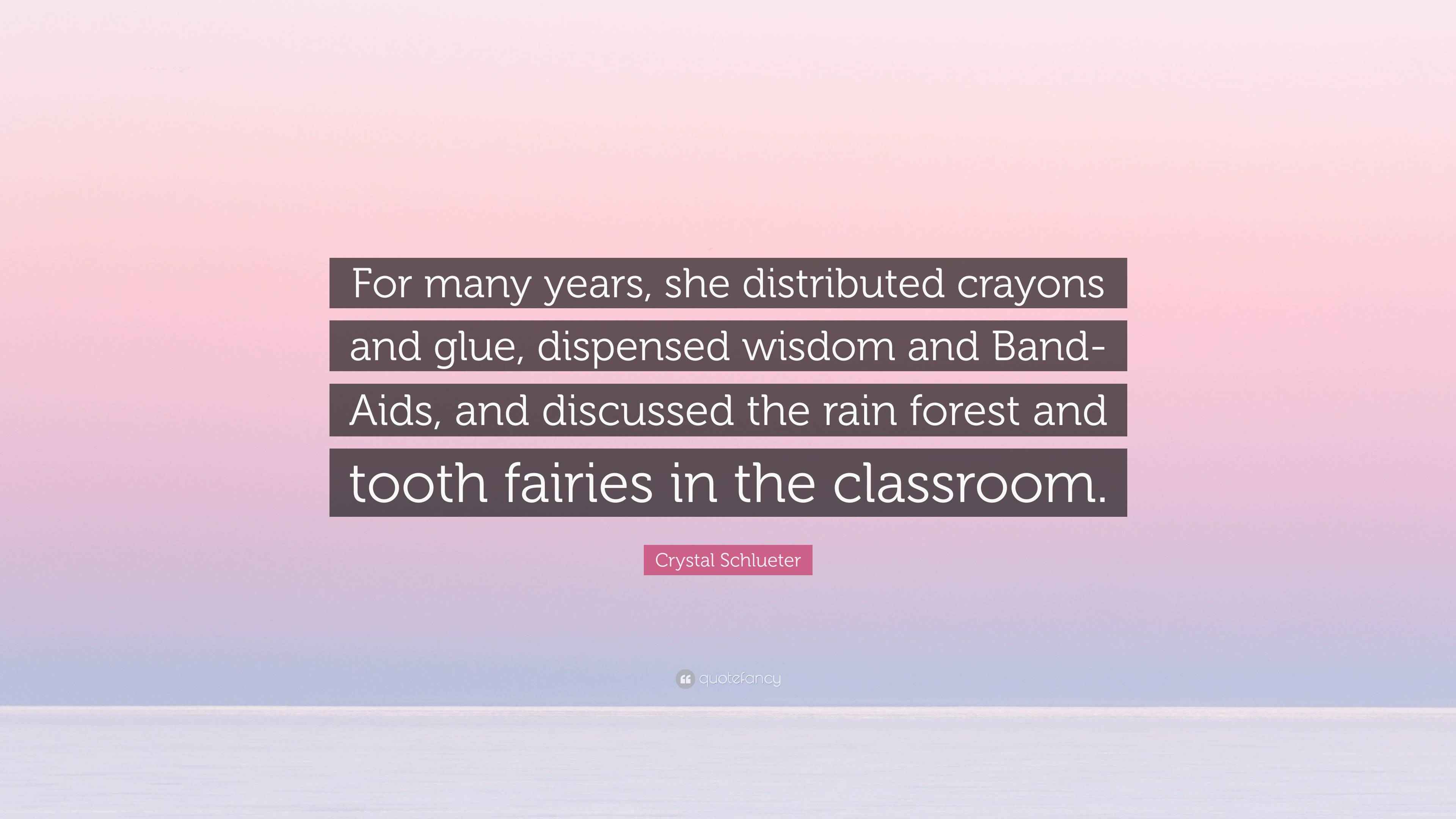 Crystal Schlueter Quote: “For many years, she distributed crayons and ...