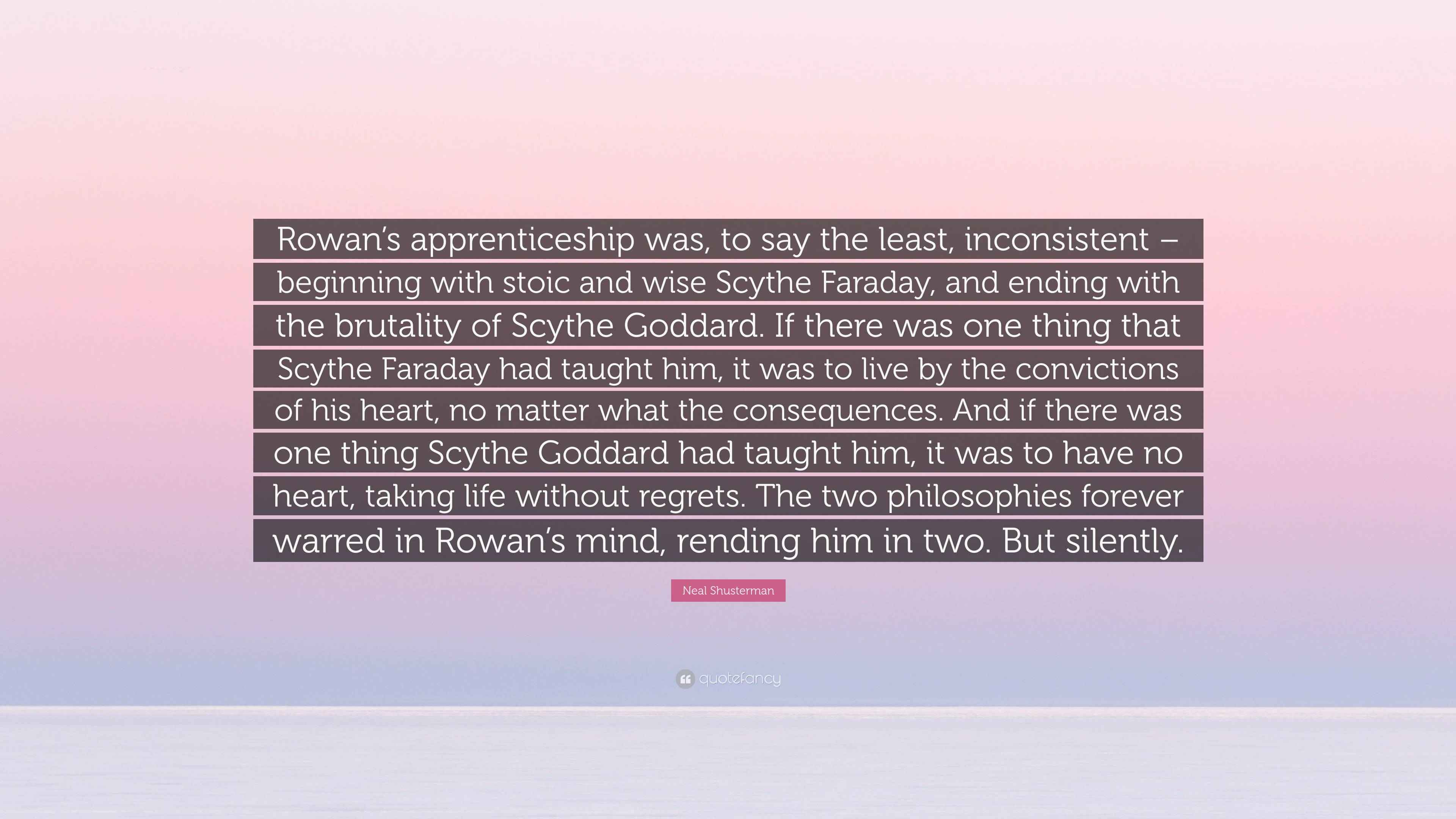 Neal Shusterman Quote: “Rowan’s apprenticeship was, to say the least ...