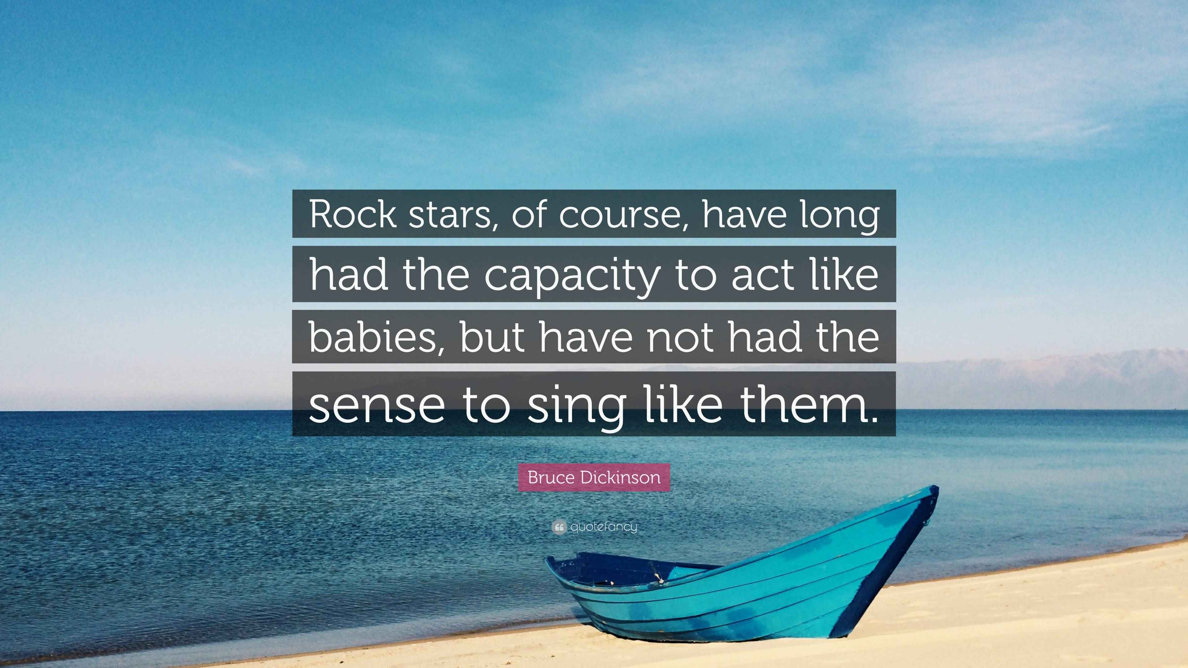 Bruce Dickinson Quote: “Rock stars, of course, have long had the ...