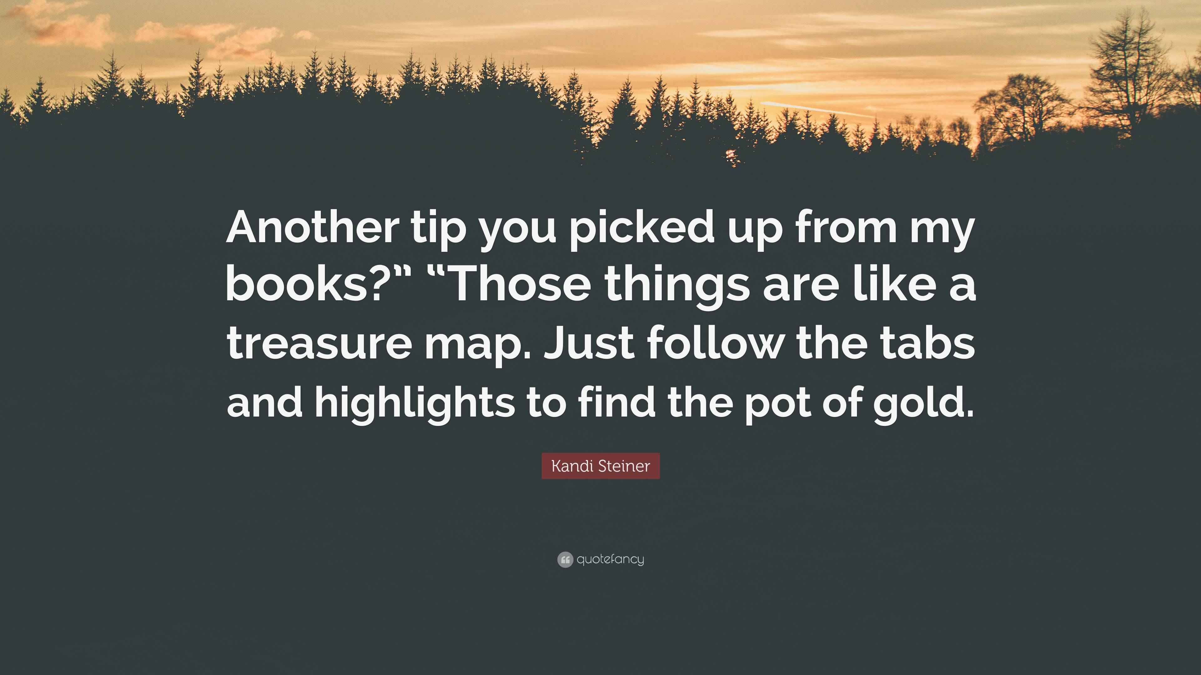 Kandi Steiner Quote: “Another tip you picked up from my books?” “Those ...