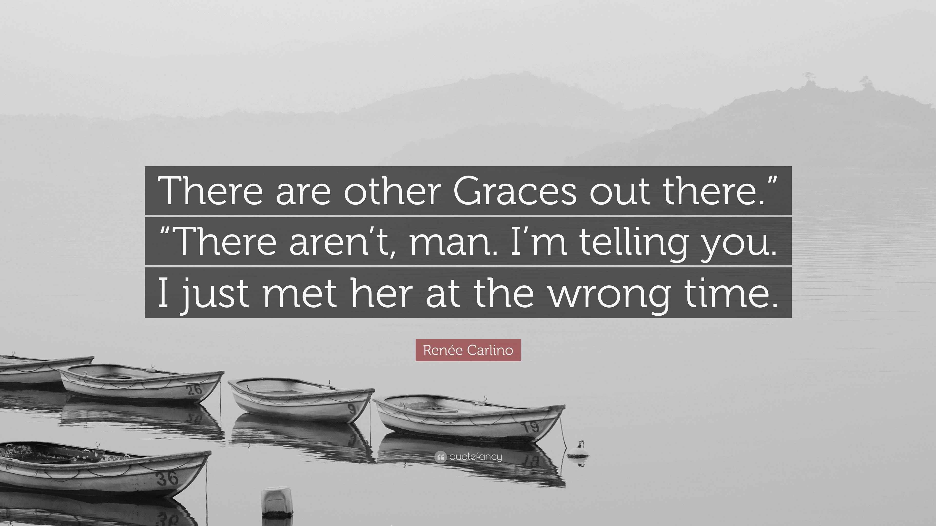 Renée Carlino Quote: “There are other Graces out there.” “There aren’t ...