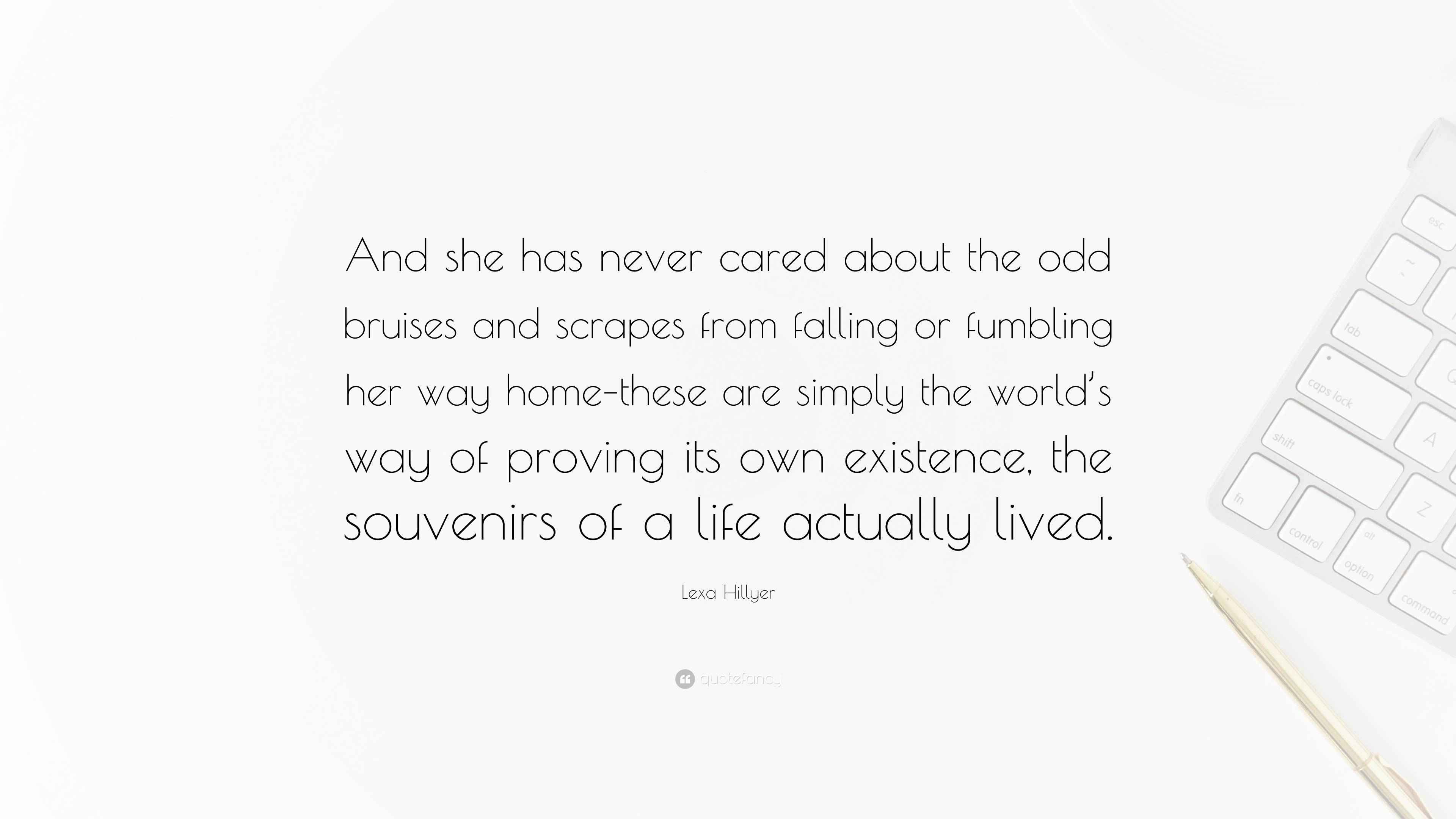 Lexa Hillyer Quote: “And she has never cared about the odd bruises and ...