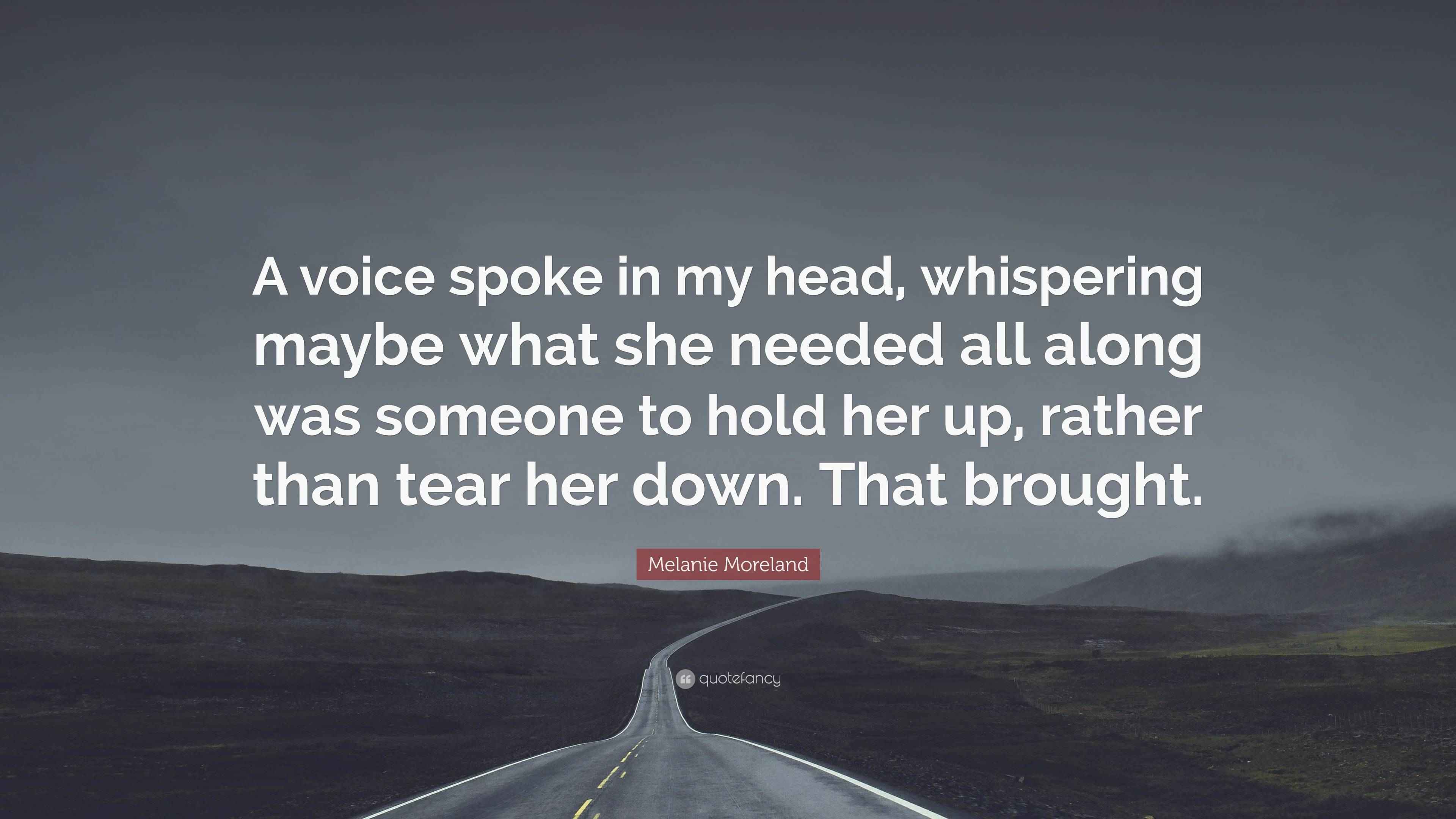 Melanie Moreland Quote: “A voice spoke in my head, whispering maybe ...