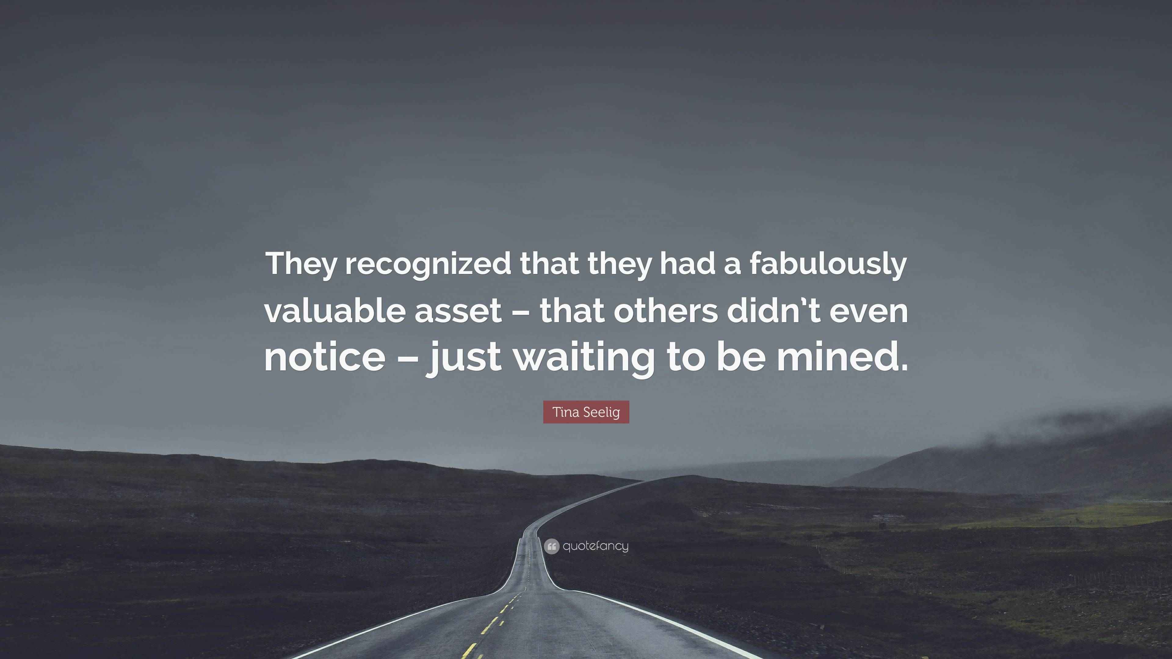 Tina Seelig Quote: “They recognized that they had a fabulously valuable ...