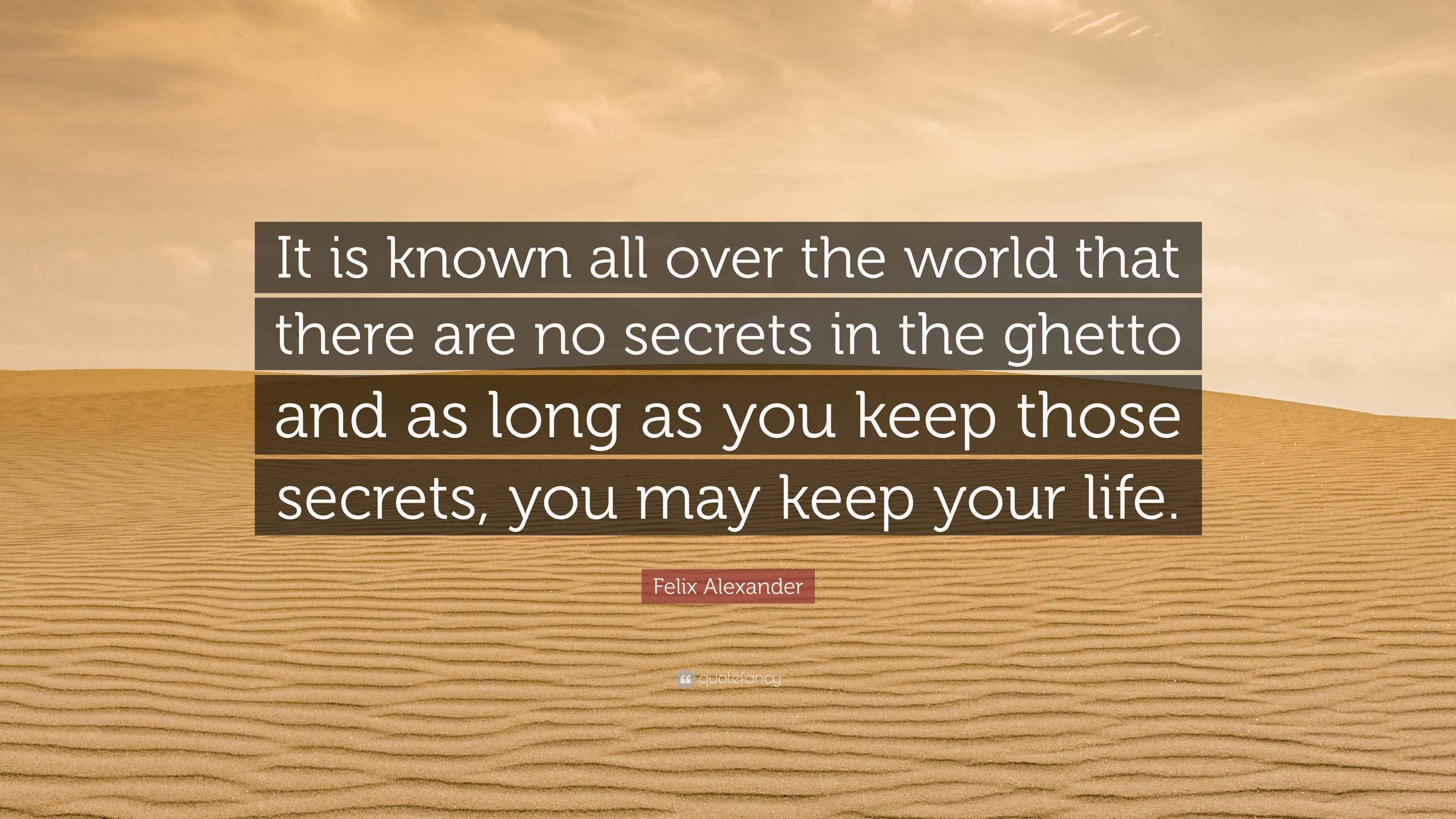Felix Alexander Quote: “It is known all over the world that there are ...