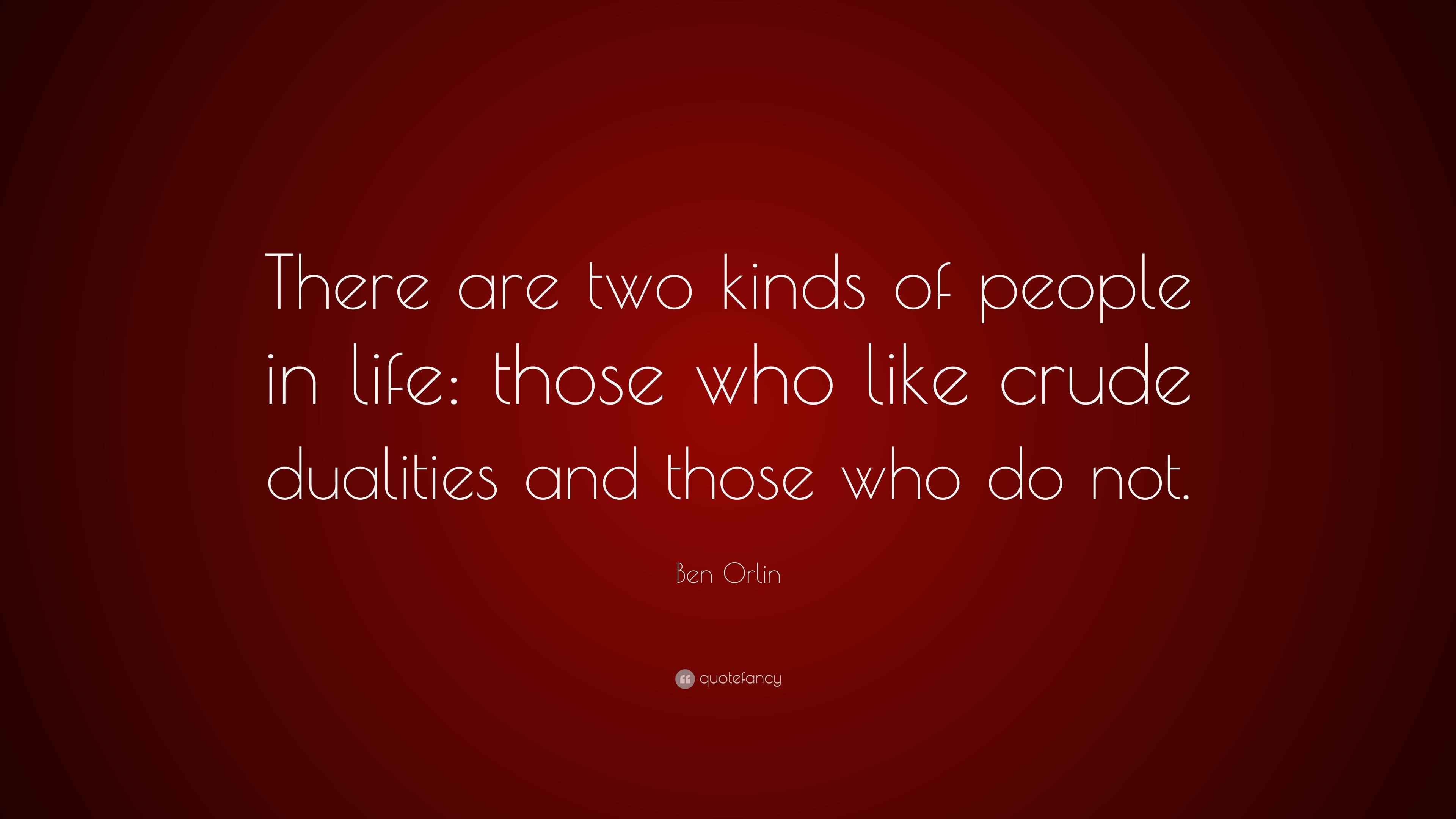 Ben Orlin Quote: “There are two kinds of people in life: those who like ...
