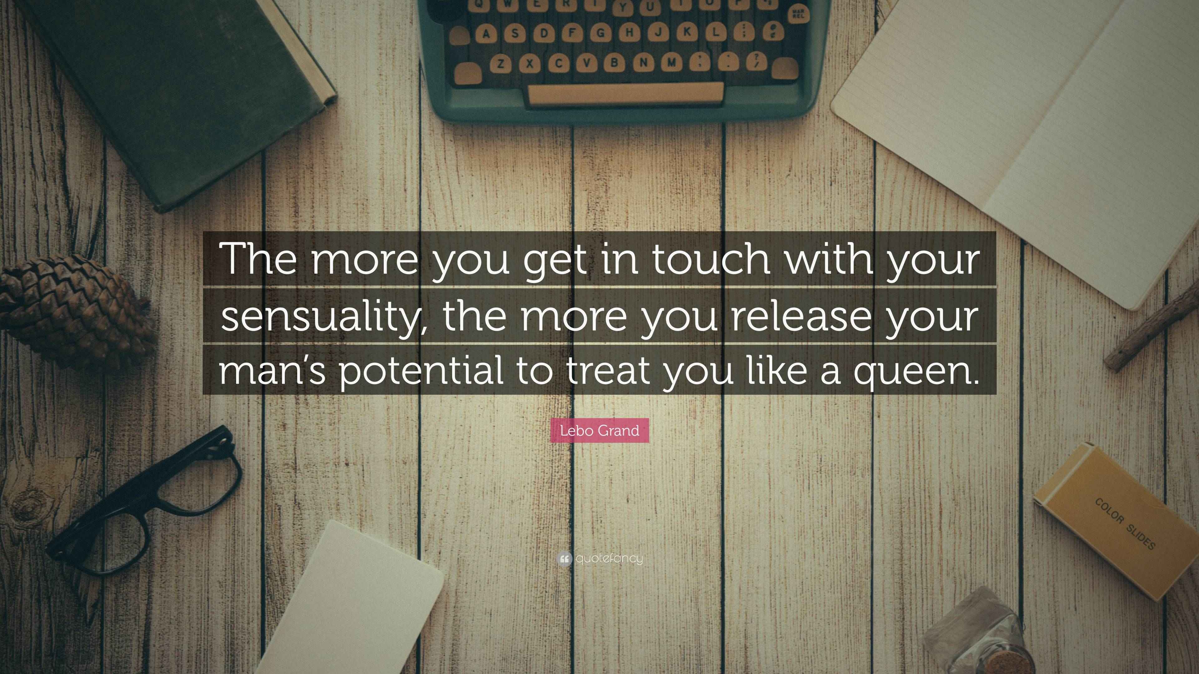 Lebo Grand Quote: “The more you get in touch with your sensuality, the ...