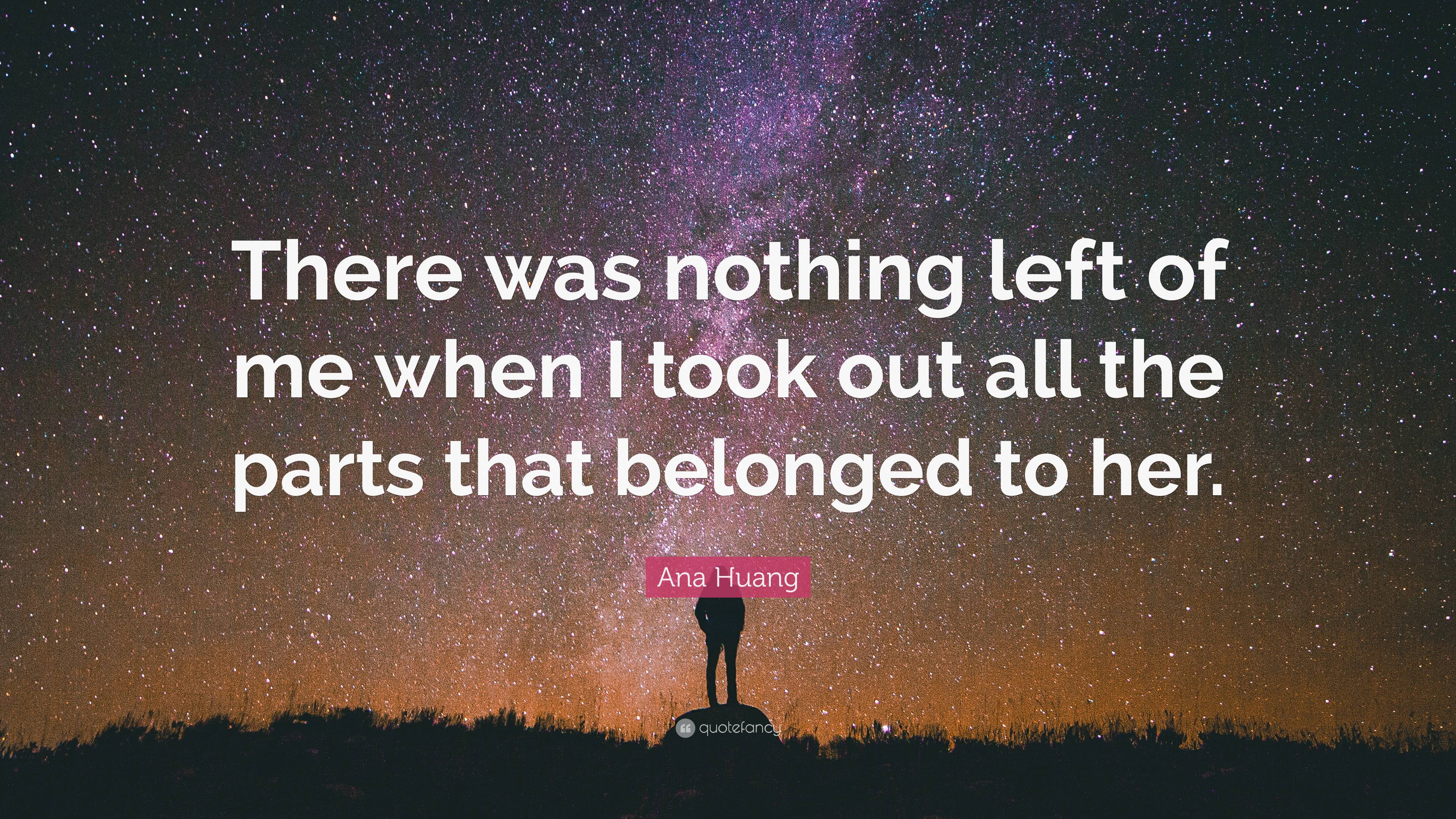 Ana Huang Quote: “There was nothing left of me when I took out all the ...