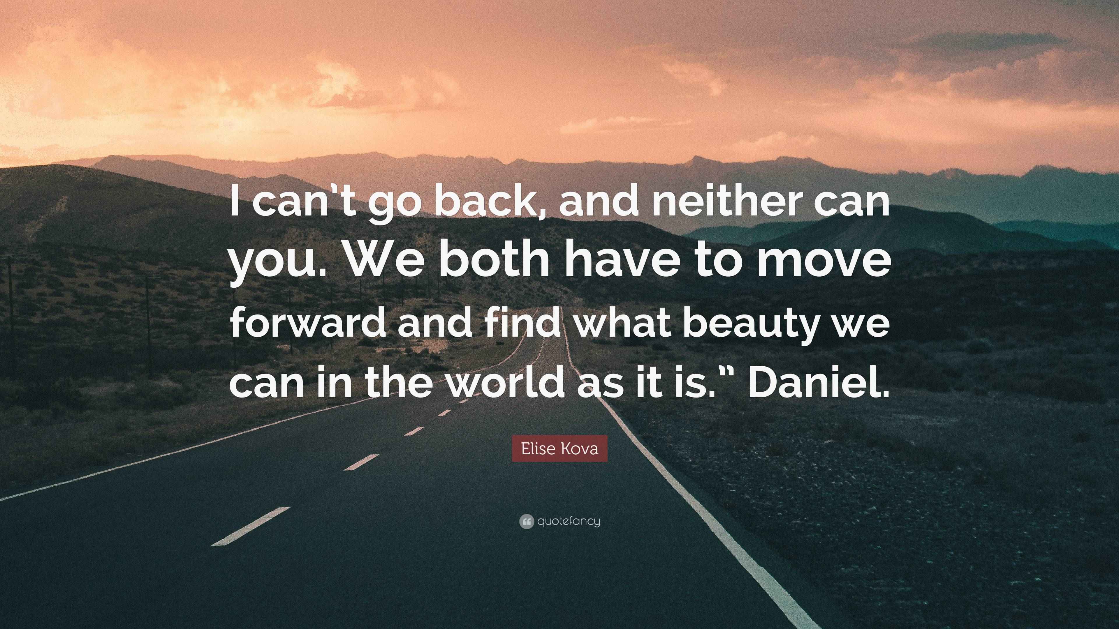 Elise Kova Quote: “I can’t go back, and neither can you. We both have ...