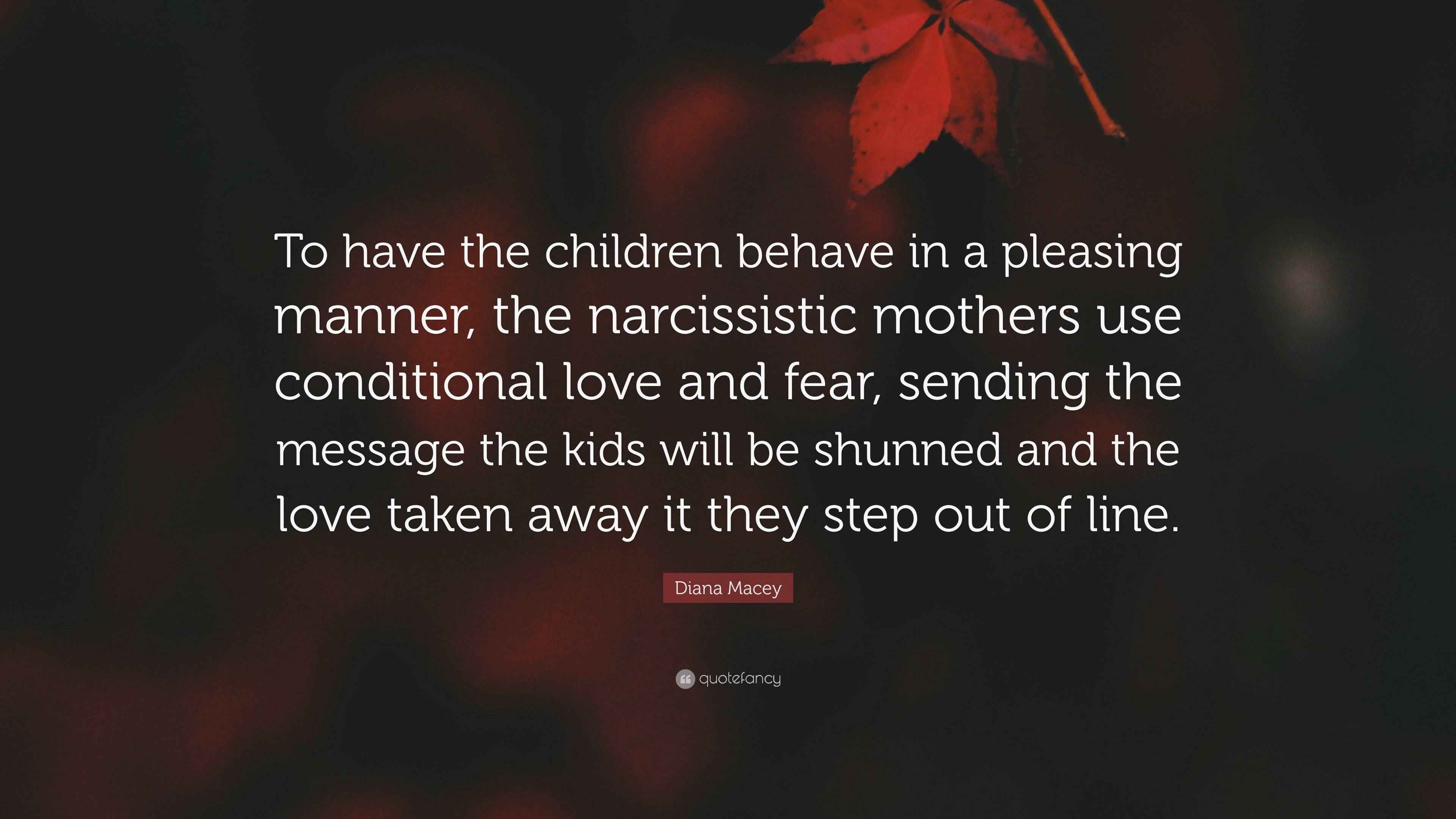 Diana Macey Quote: “To have the children behave in a pleasing manner ...