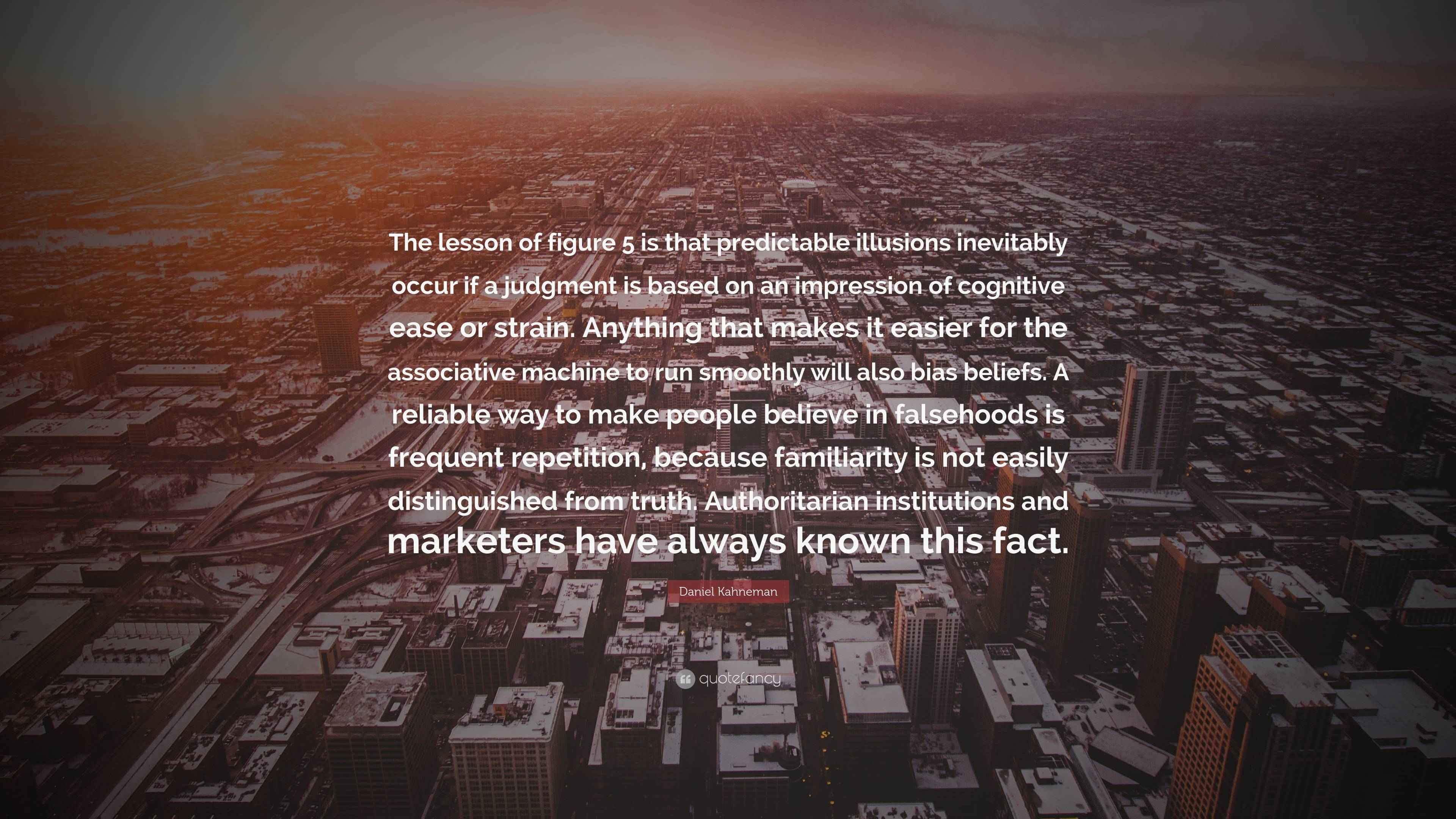 Daniel Kahneman Quote: “The lesson of figure 5 is that predictable ...