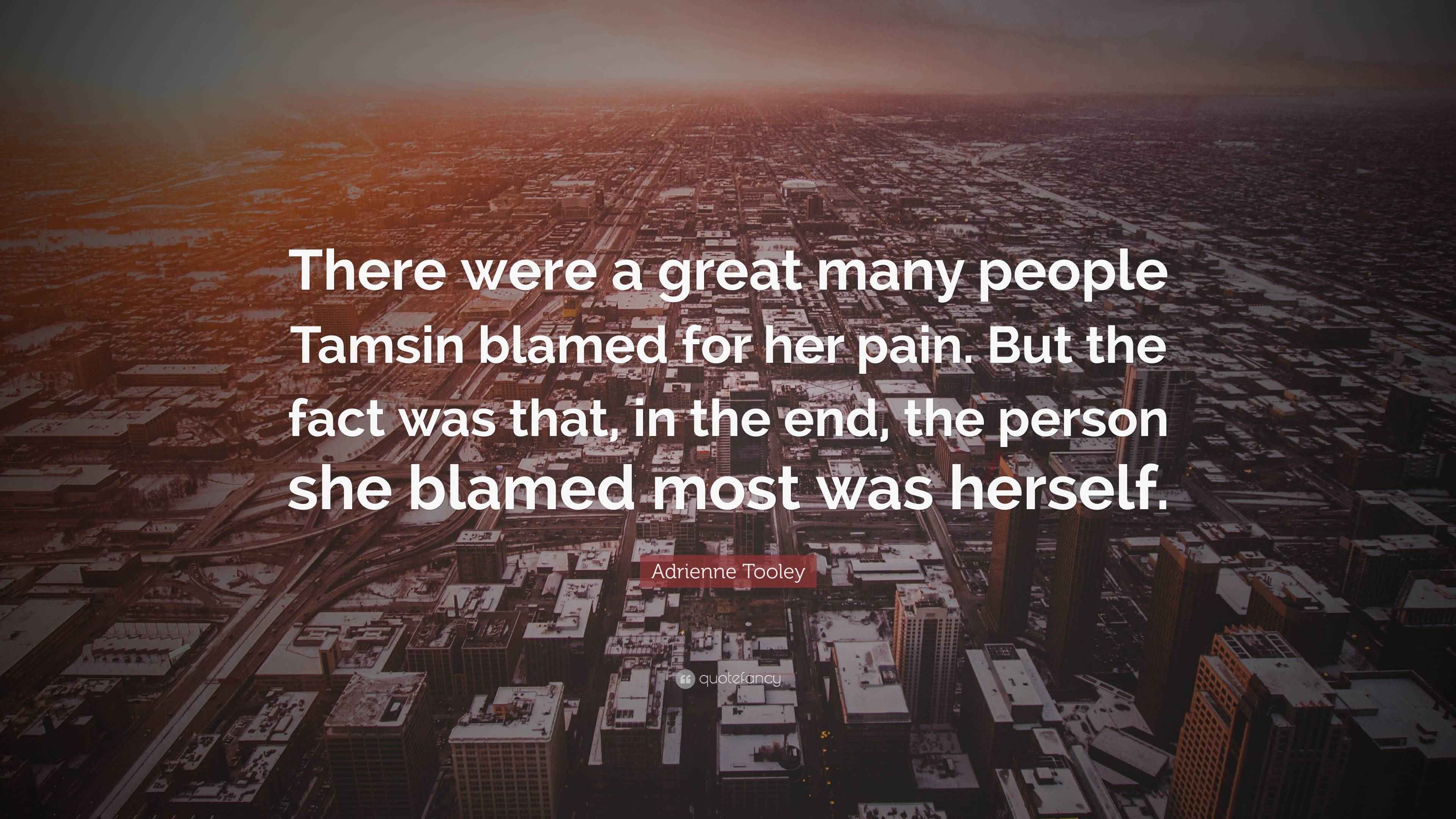 Adrienne Tooley Quote: “There were a great many people Tamsin blamed ...