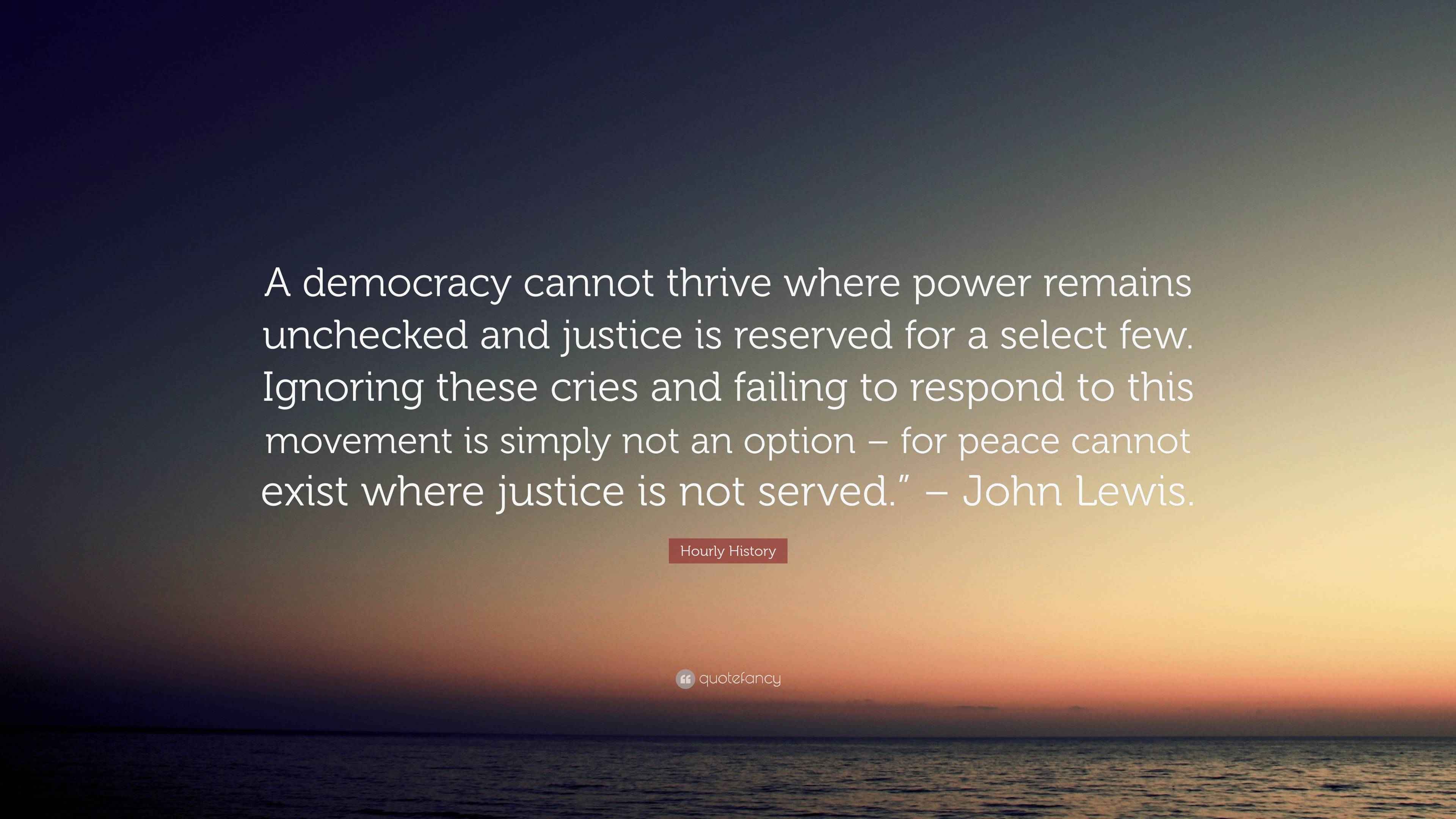 Hourly History Quote: “A democracy cannot thrive where power remains ...