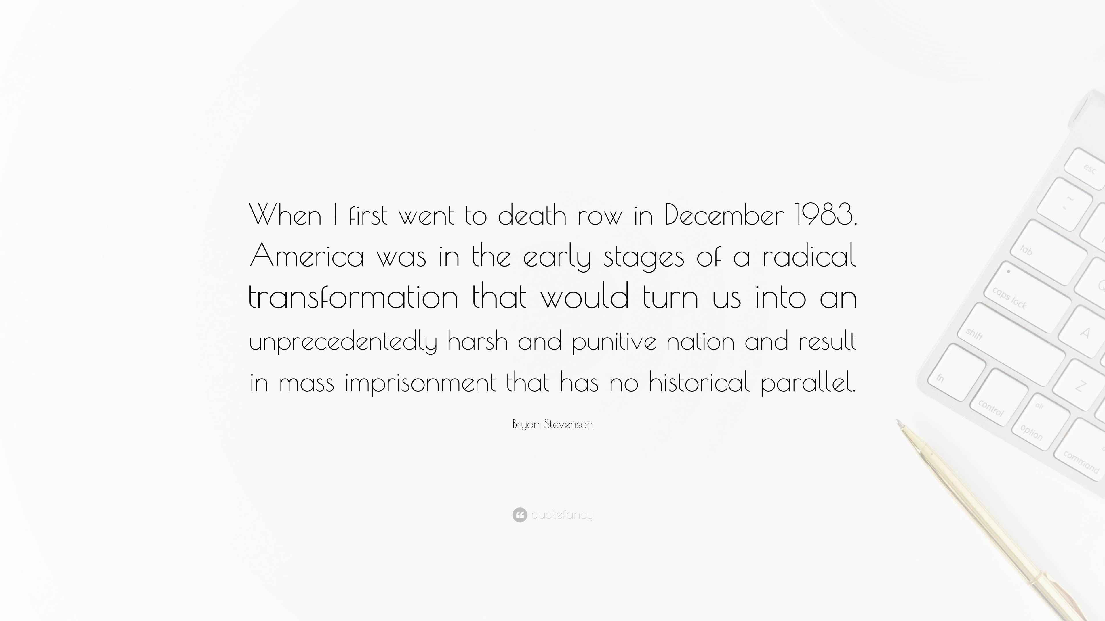 Bryan Stevenson Quote: “When I first went to death row in December 1983 ...