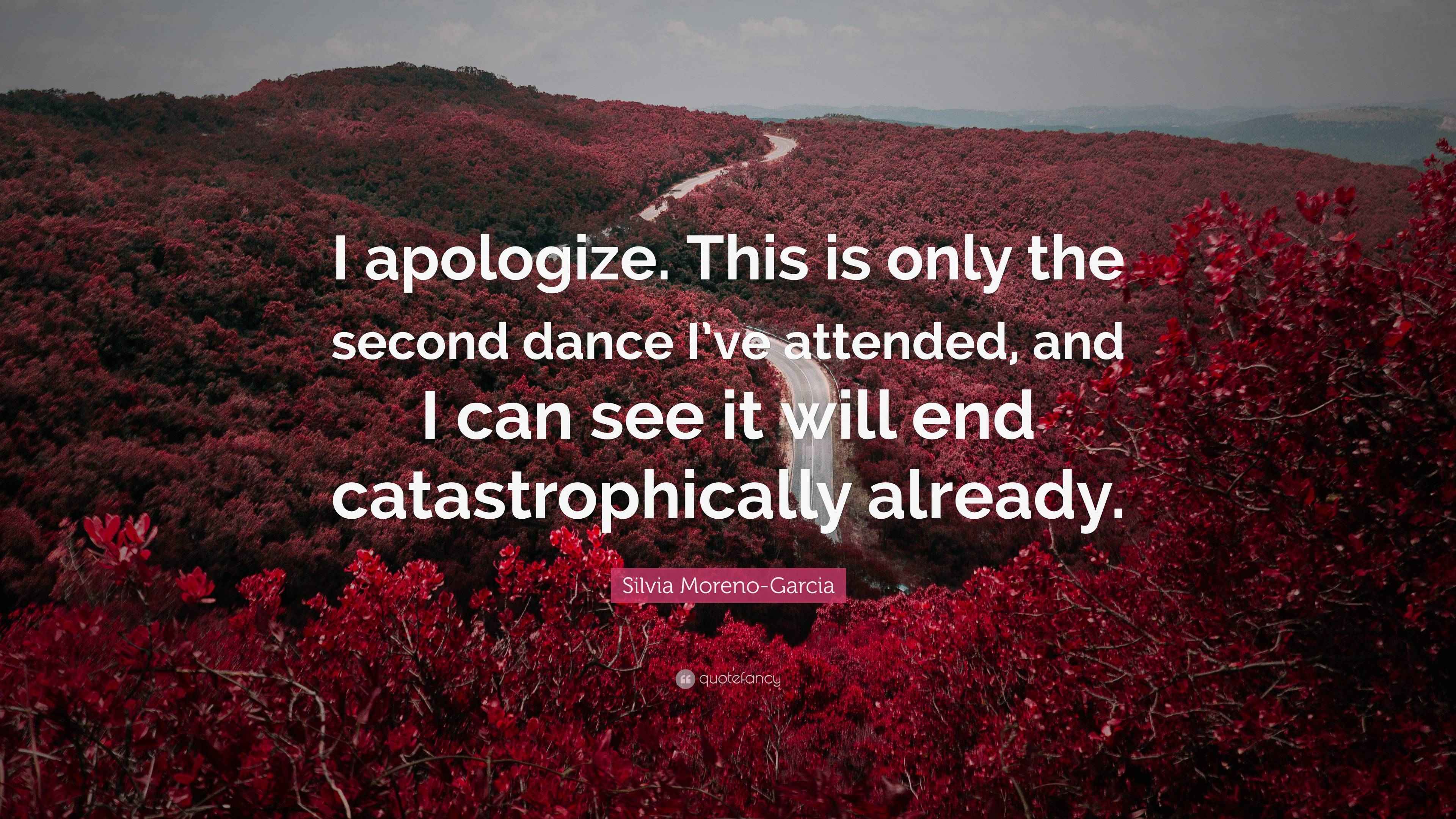 Silvia Moreno-Garcia Quote: “I apologize. This is only the second dance ...