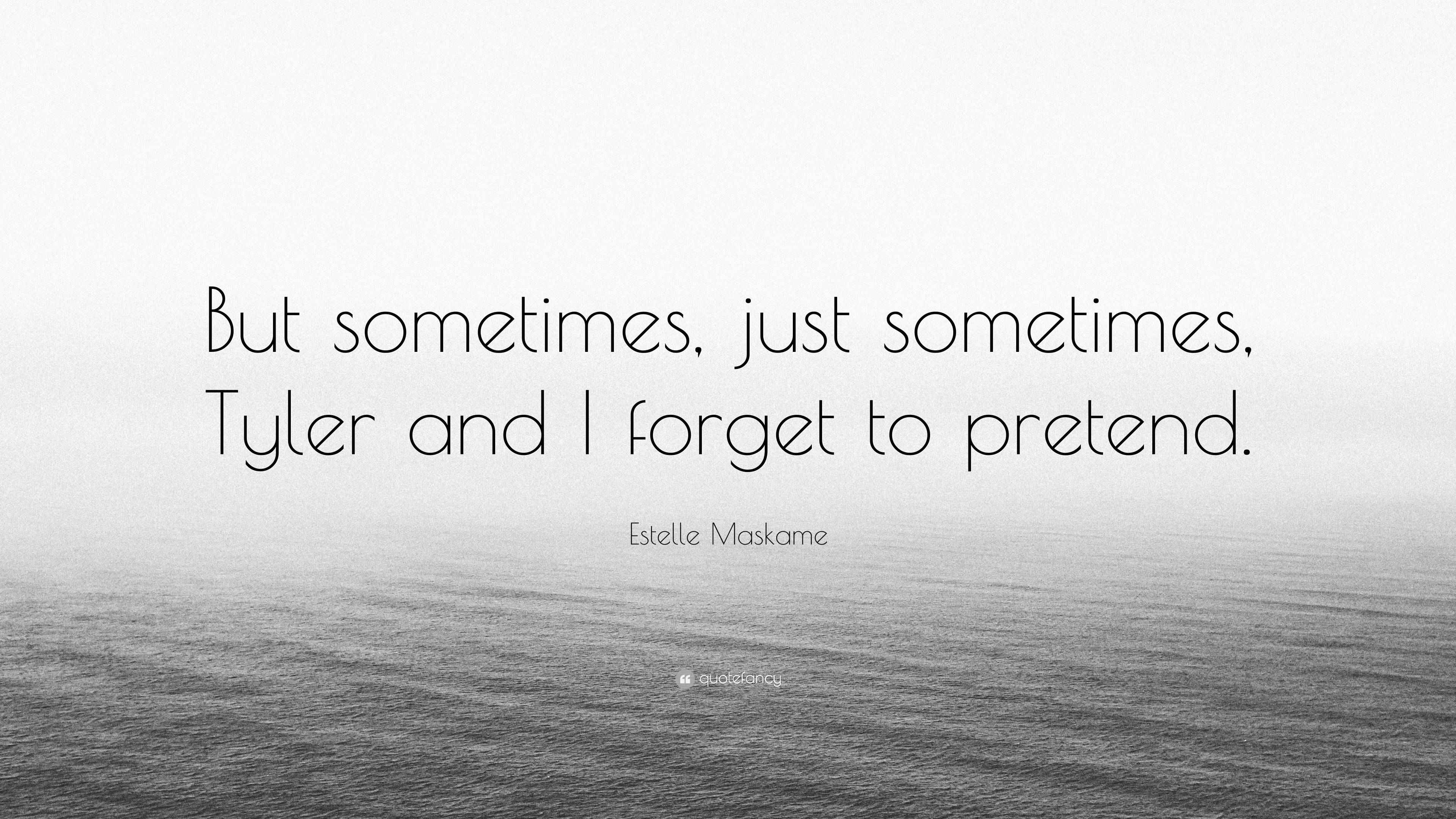 Estelle Maskame Quote: “But sometimes, just sometimes, Tyler and I ...