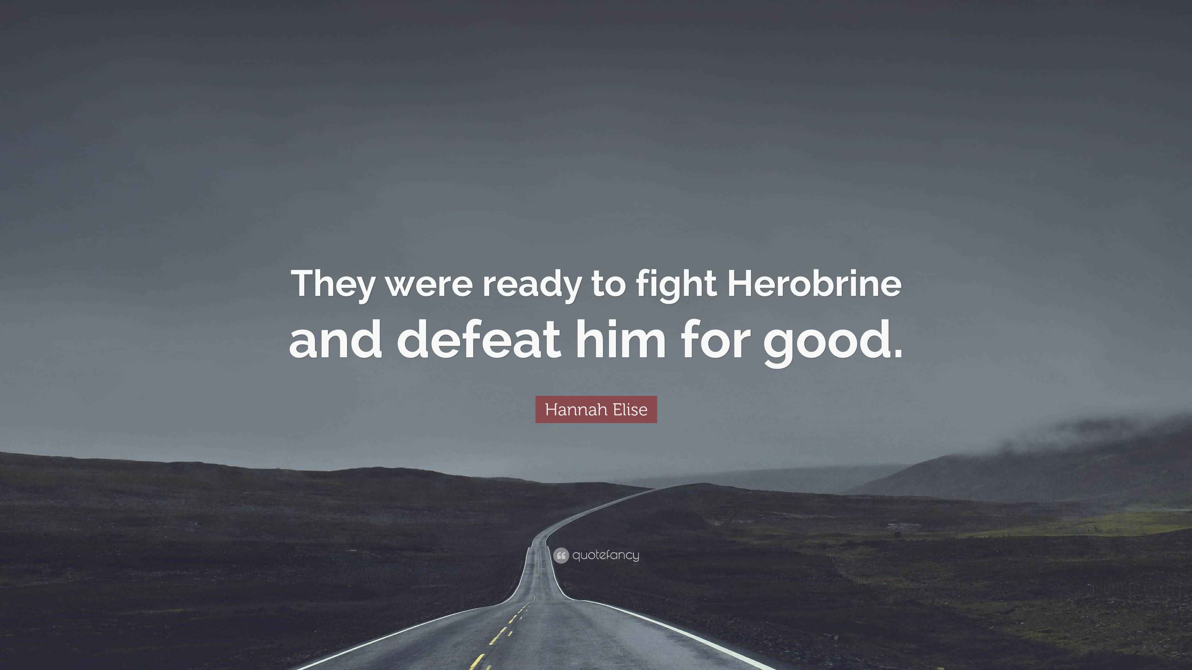 Hannah Elise Quote: “They were ready to fight Herobrine and defeat him ...
