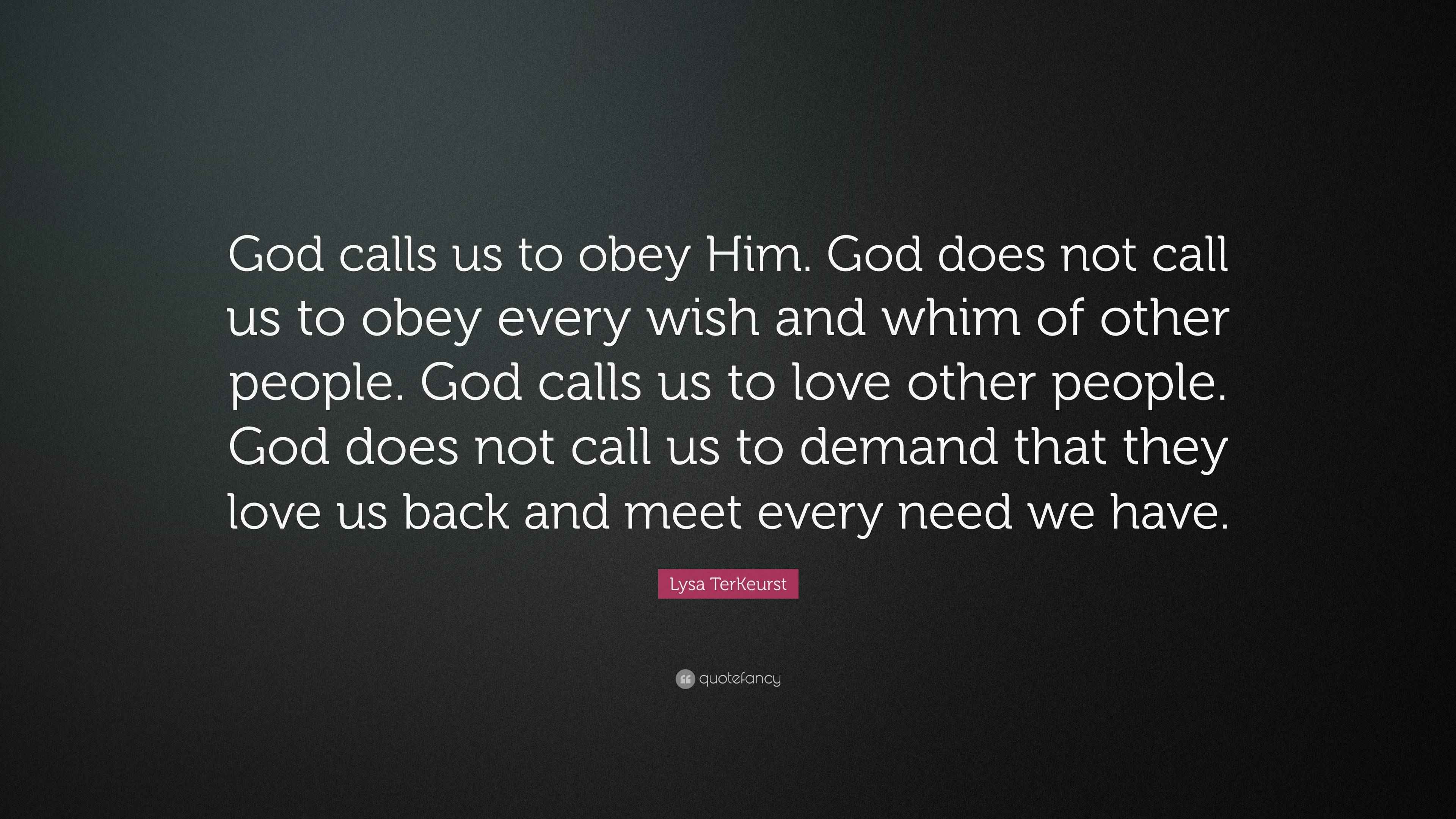Lysa TerKeurst Quote: “God calls us to obey Him. God does not call us ...