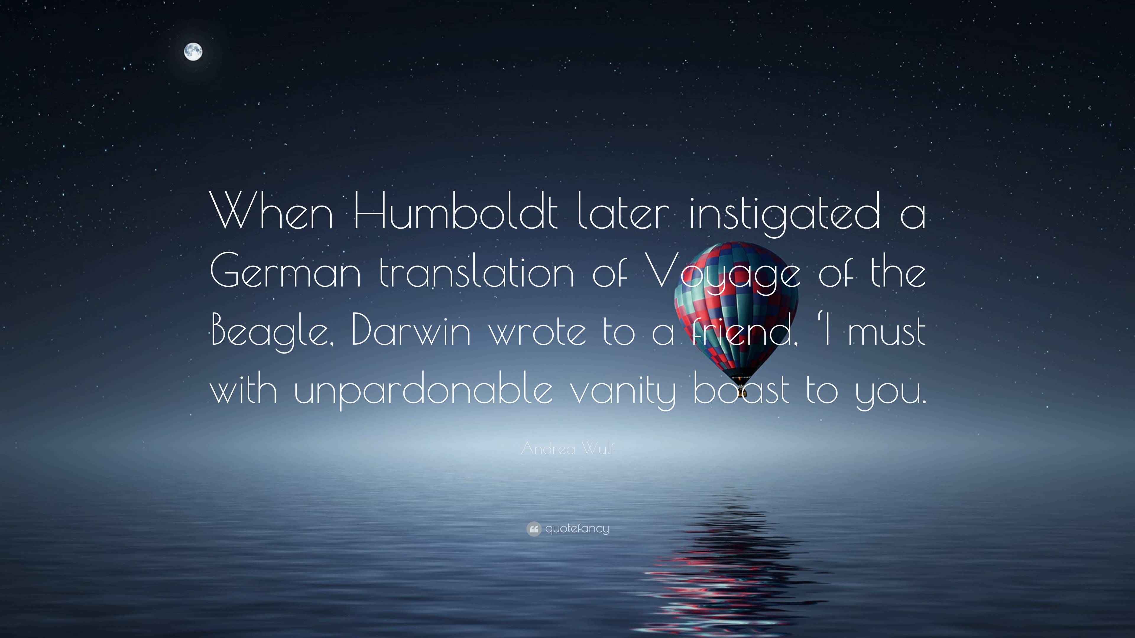 Andrea Wulf Quote: “When Humboldt later instigated a German translation ...