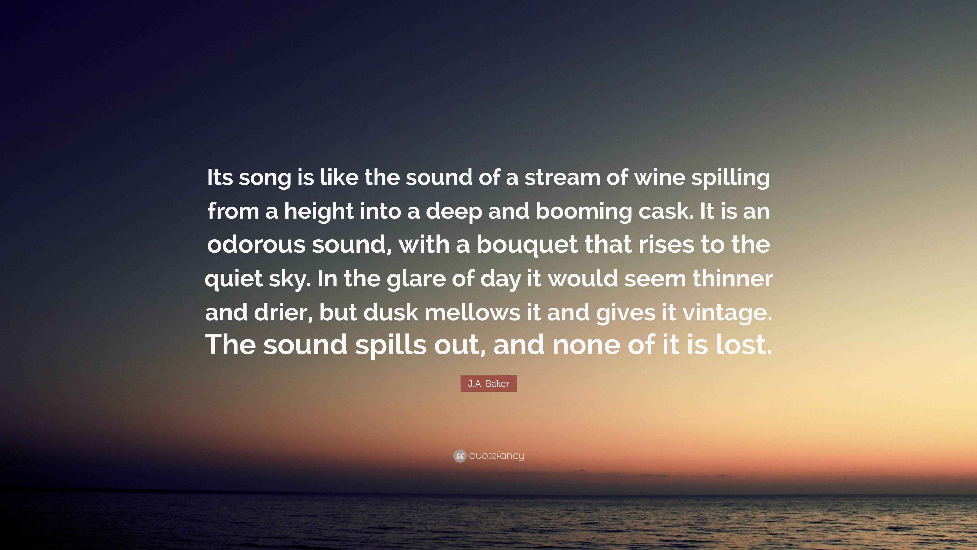 J.A. Baker Quote: “Its song is like the sound of a stream of wine ...