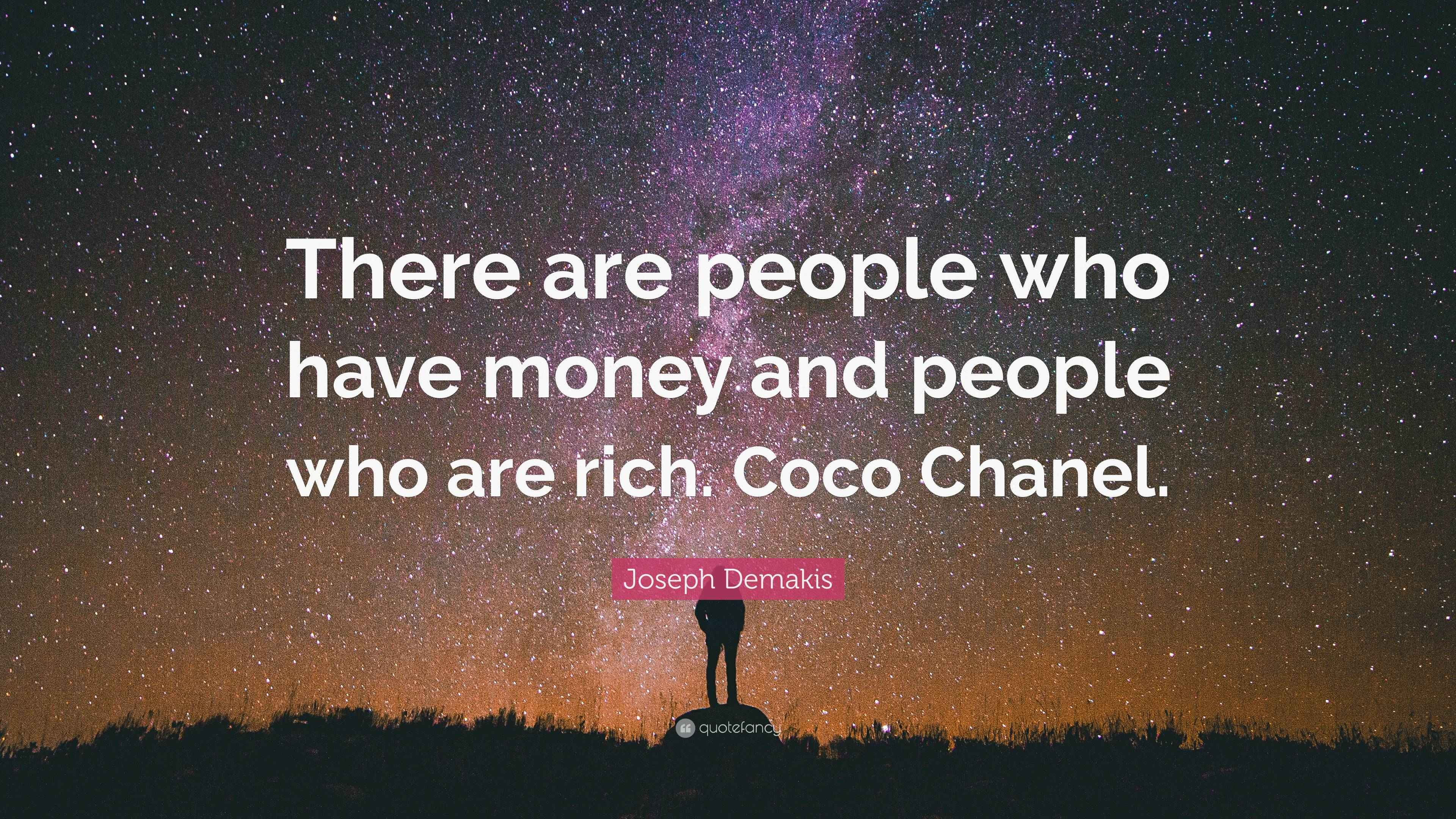 Joseph Demakis Quote: “There are people who have money and people who ...