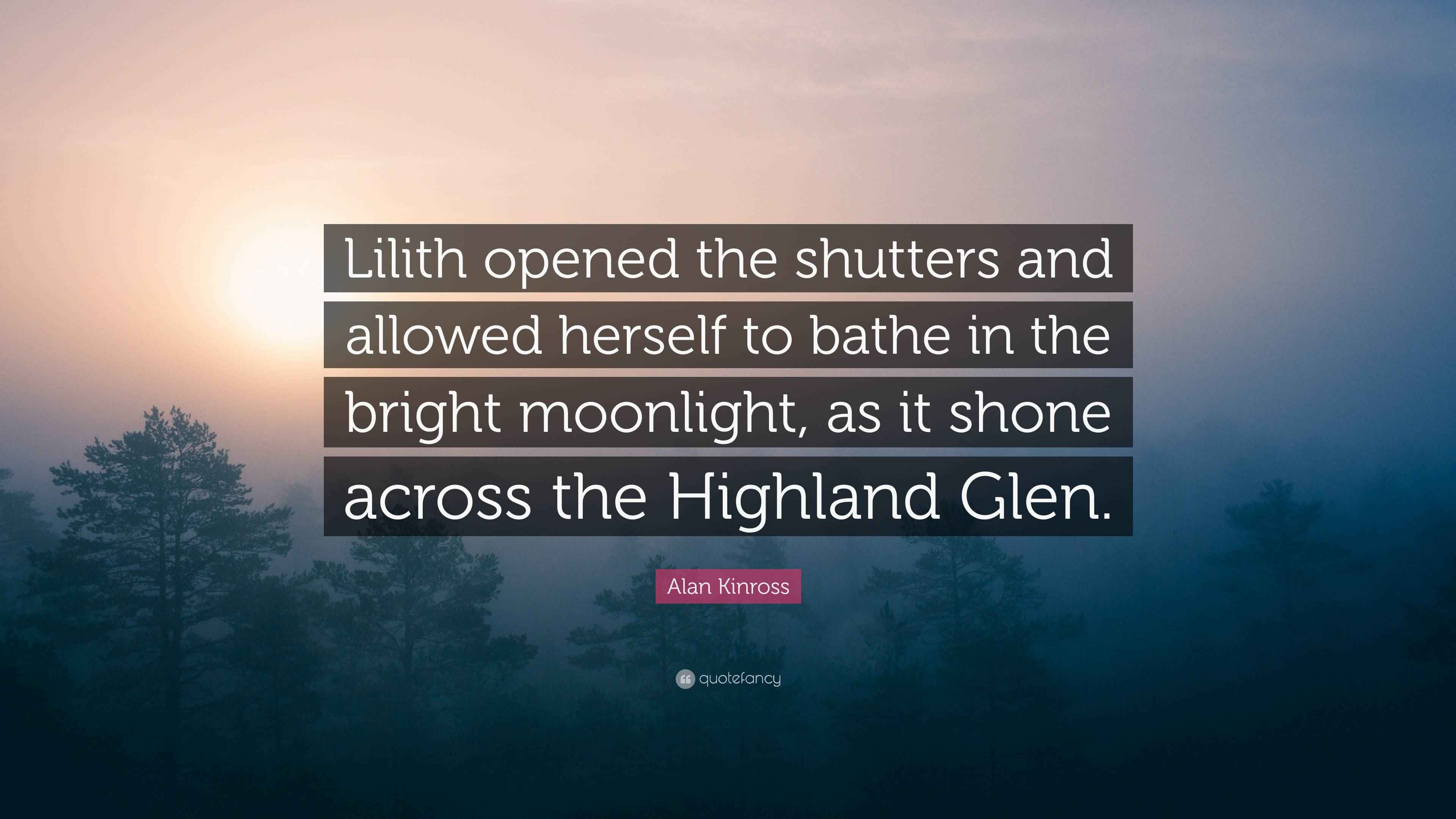 Alan Kinross Quote: “Lilith opened the shutters and allowed herself to ...