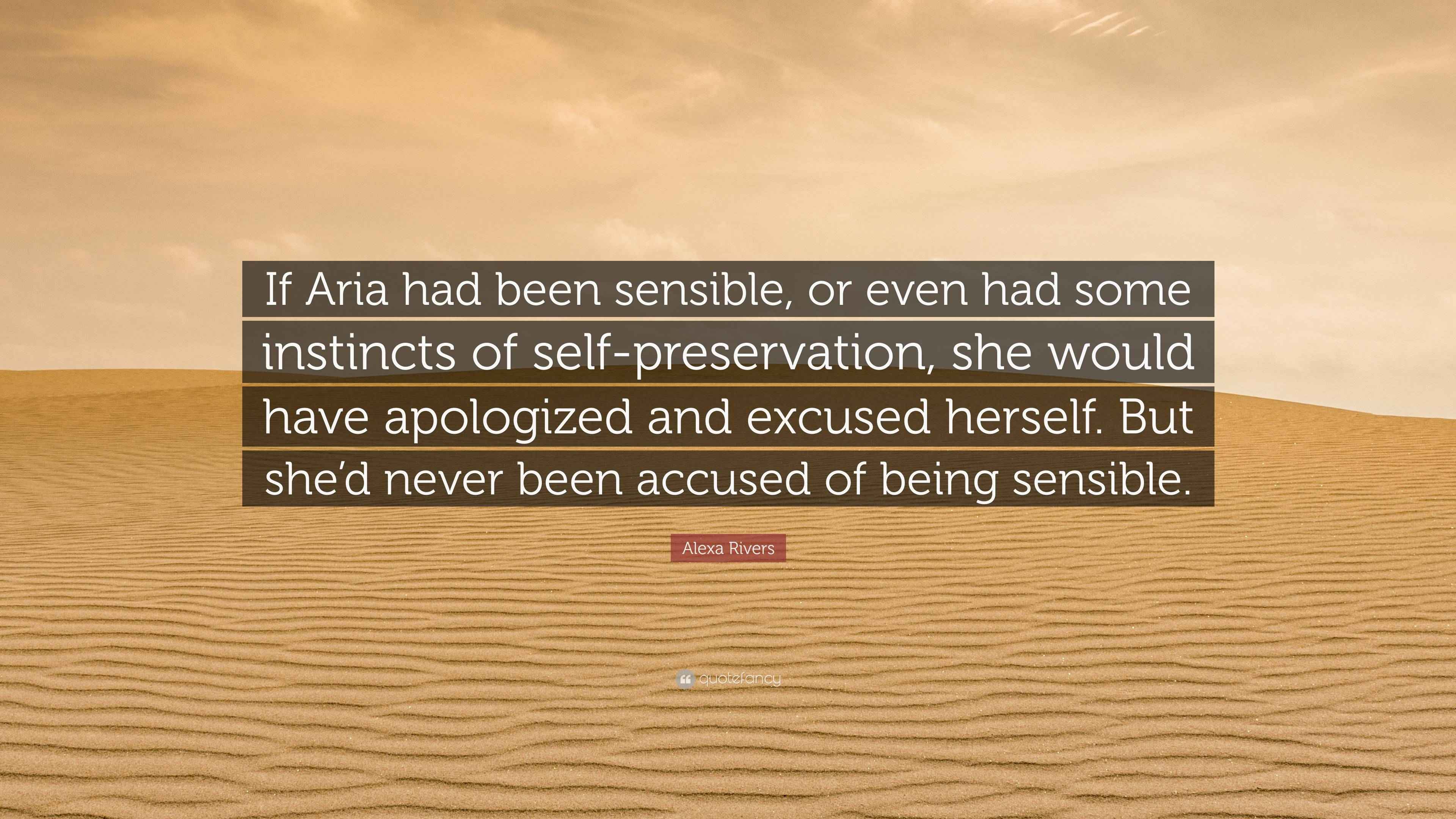 Alexa Rivers Quote: “If Aria had been sensible, or even had some ...