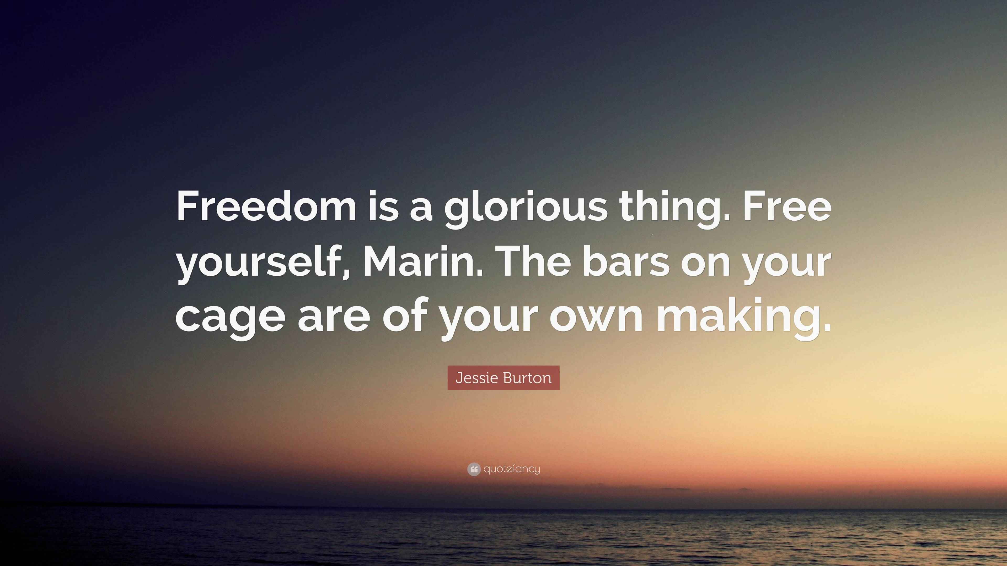 Jessie Burton Quote: “Freedom is a glorious thing. Free yourself, Marin ...