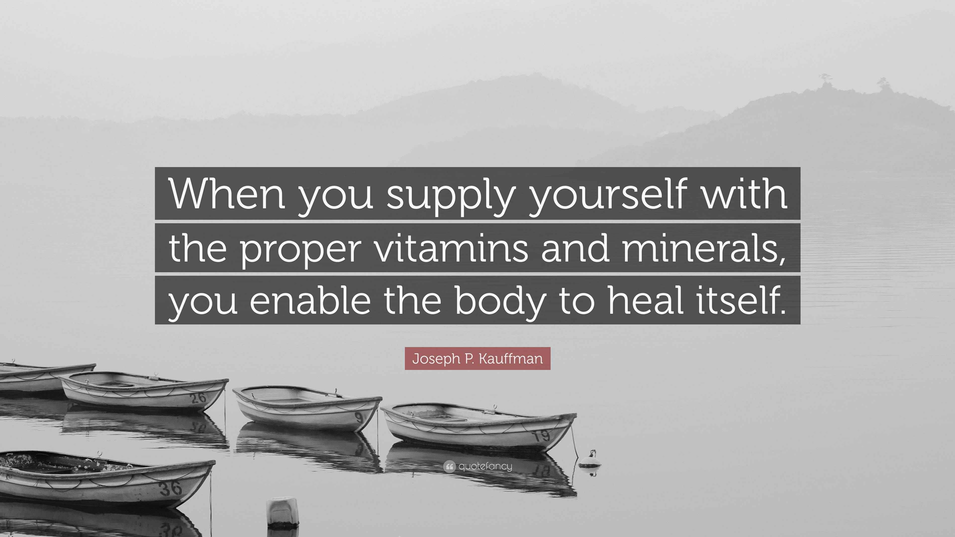 Joseph P. Kauffman Quote: “When you supply yourself with the proper ...