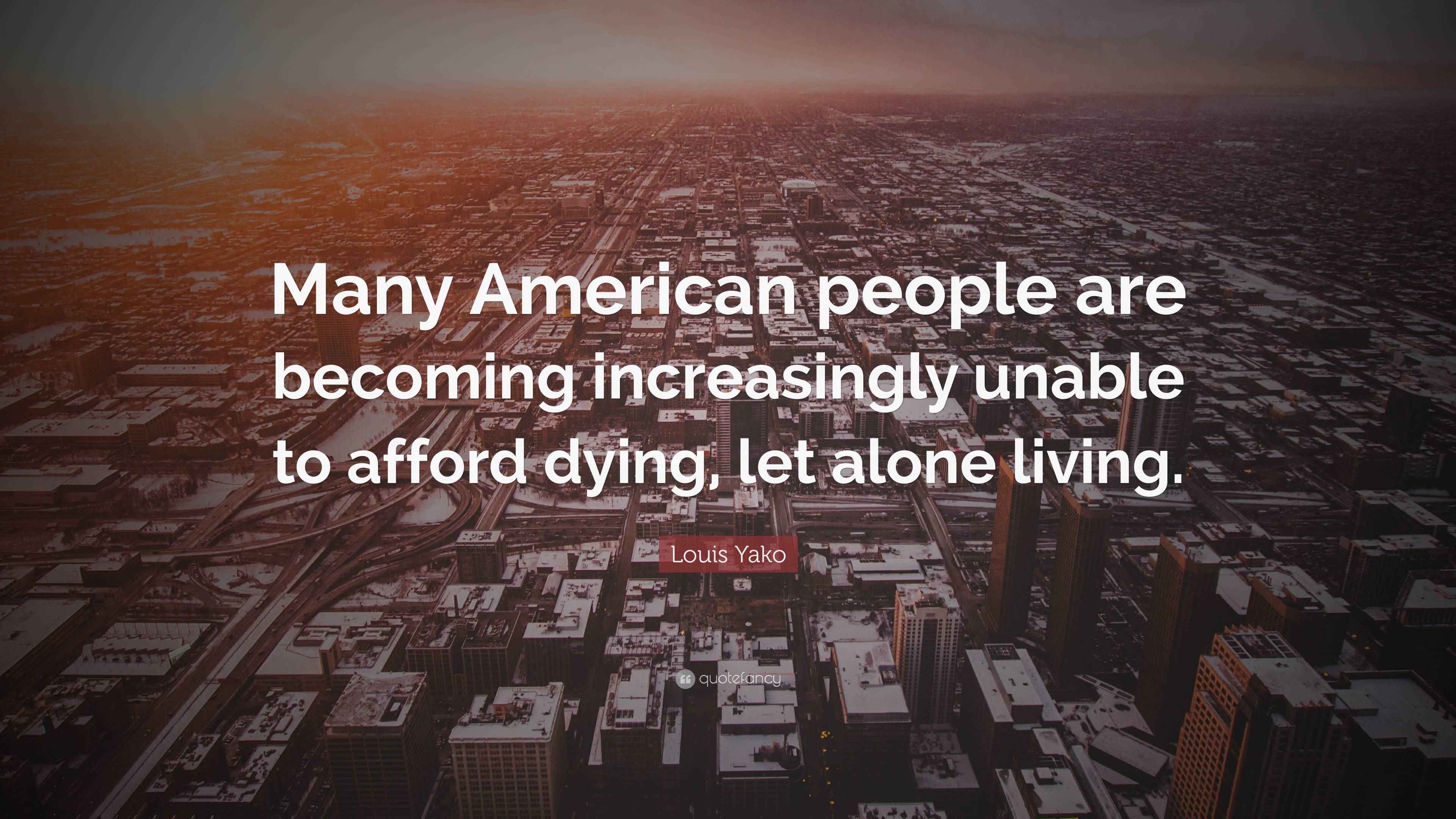 Louis Yako Quote: “Many American people are becoming increasingly ...
