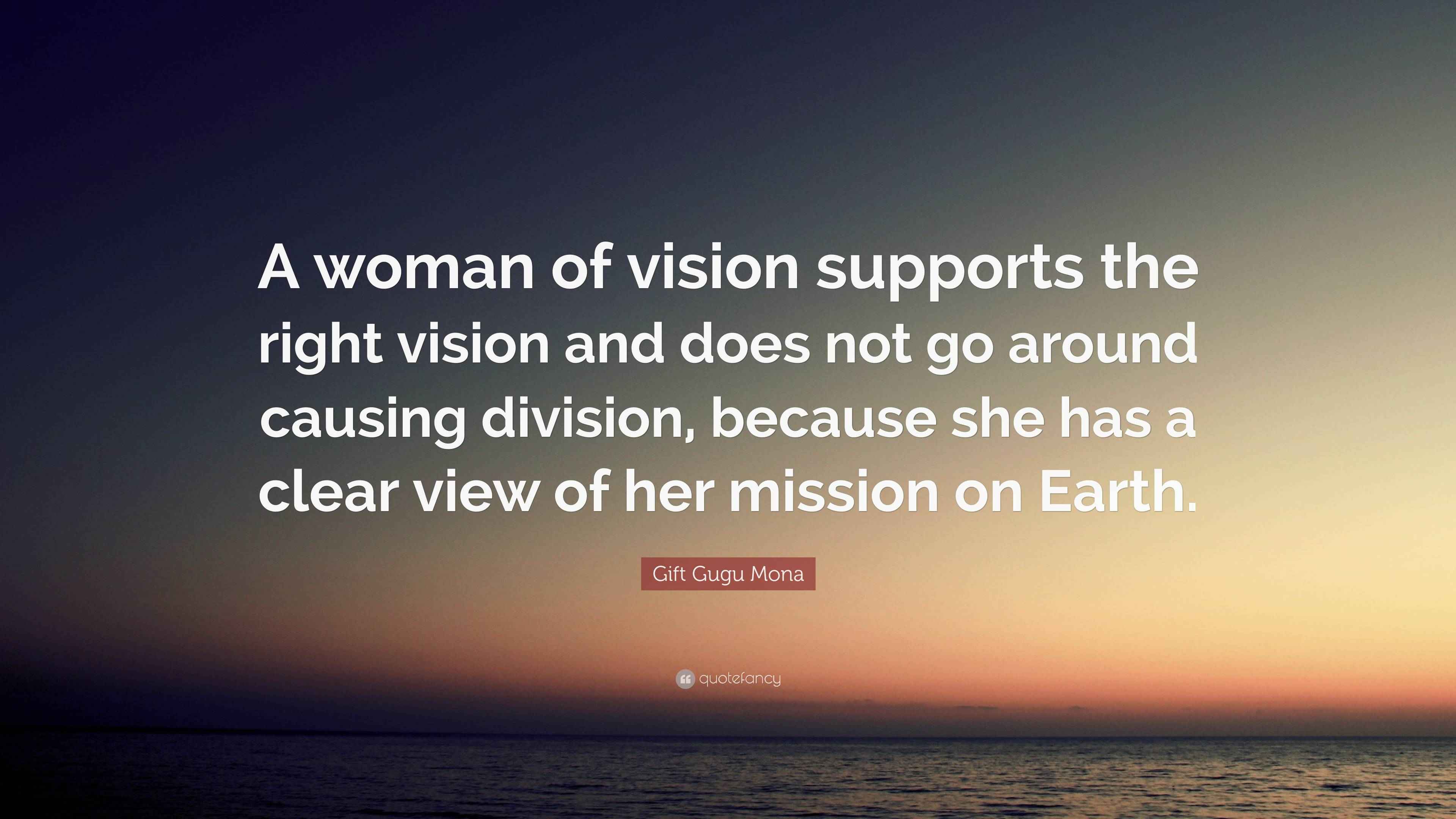 Gift Gugu Mona Quote: “A woman of vision supports the right vision and ...