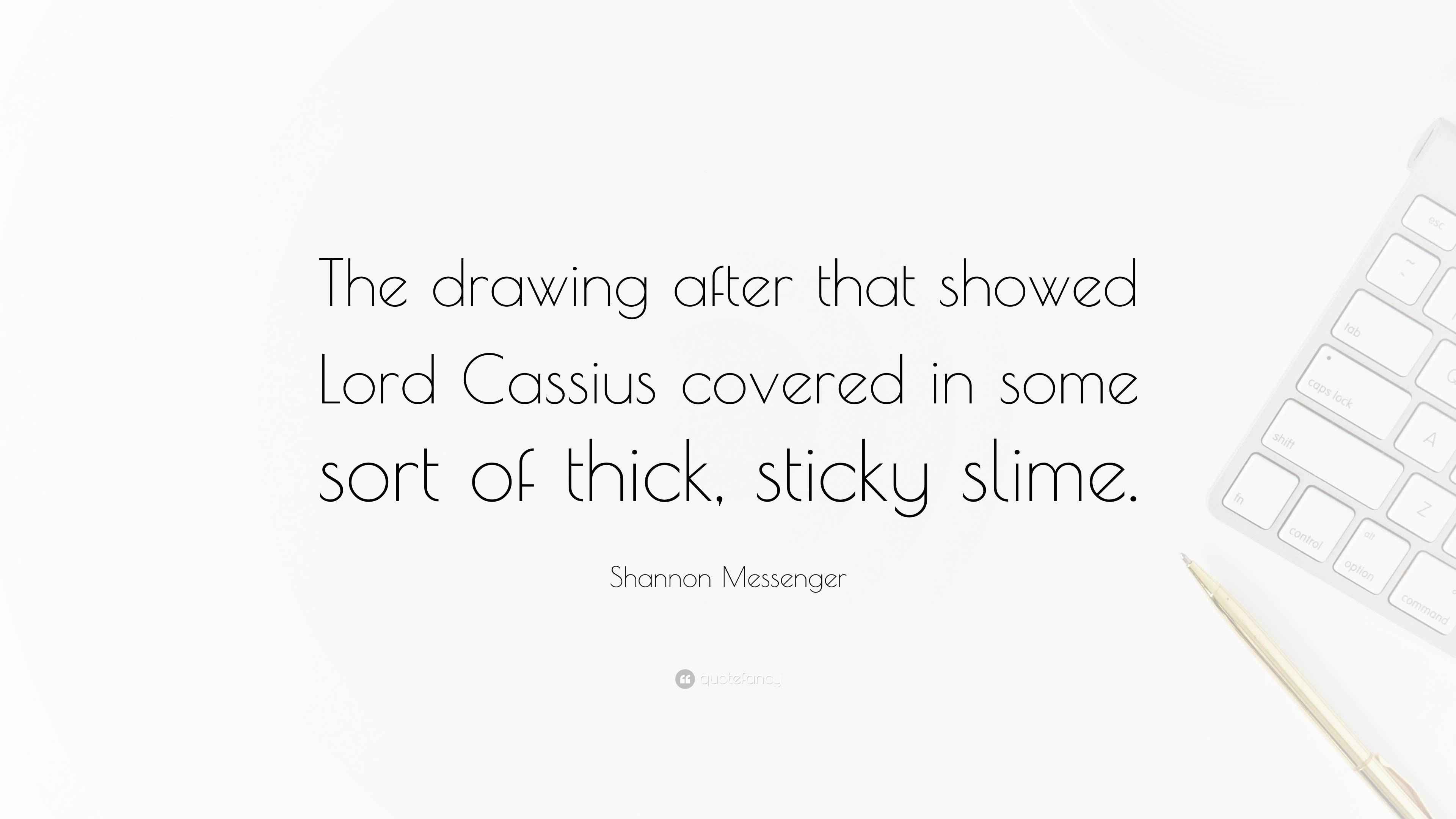 Shannon Messenger Quote: “The drawing after that showed Lord Cassius ...