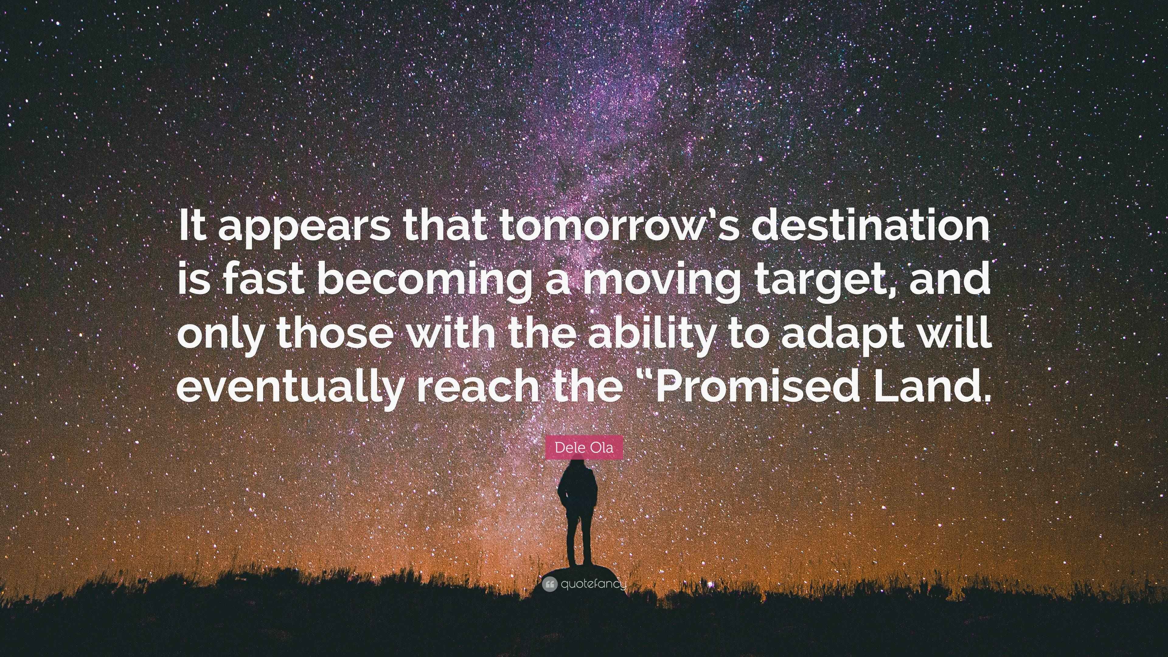 Dele Ola Quote: “It appears that tomorrow’s destination is fast ...